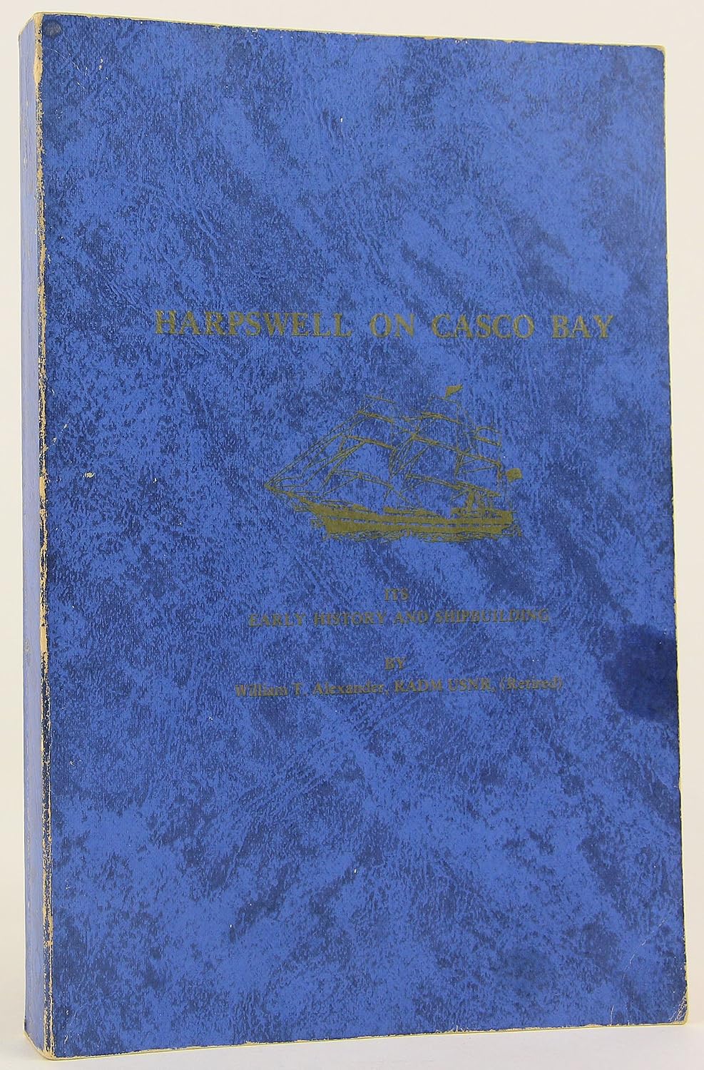 Harpswell on casco bay its early history and shipbuilding: Alexander ...