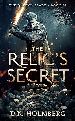 Amazon.com: The Relic's Secret (The Queen's Blade Book 10) eBook : Holmberg, D.K.: Kindle Store