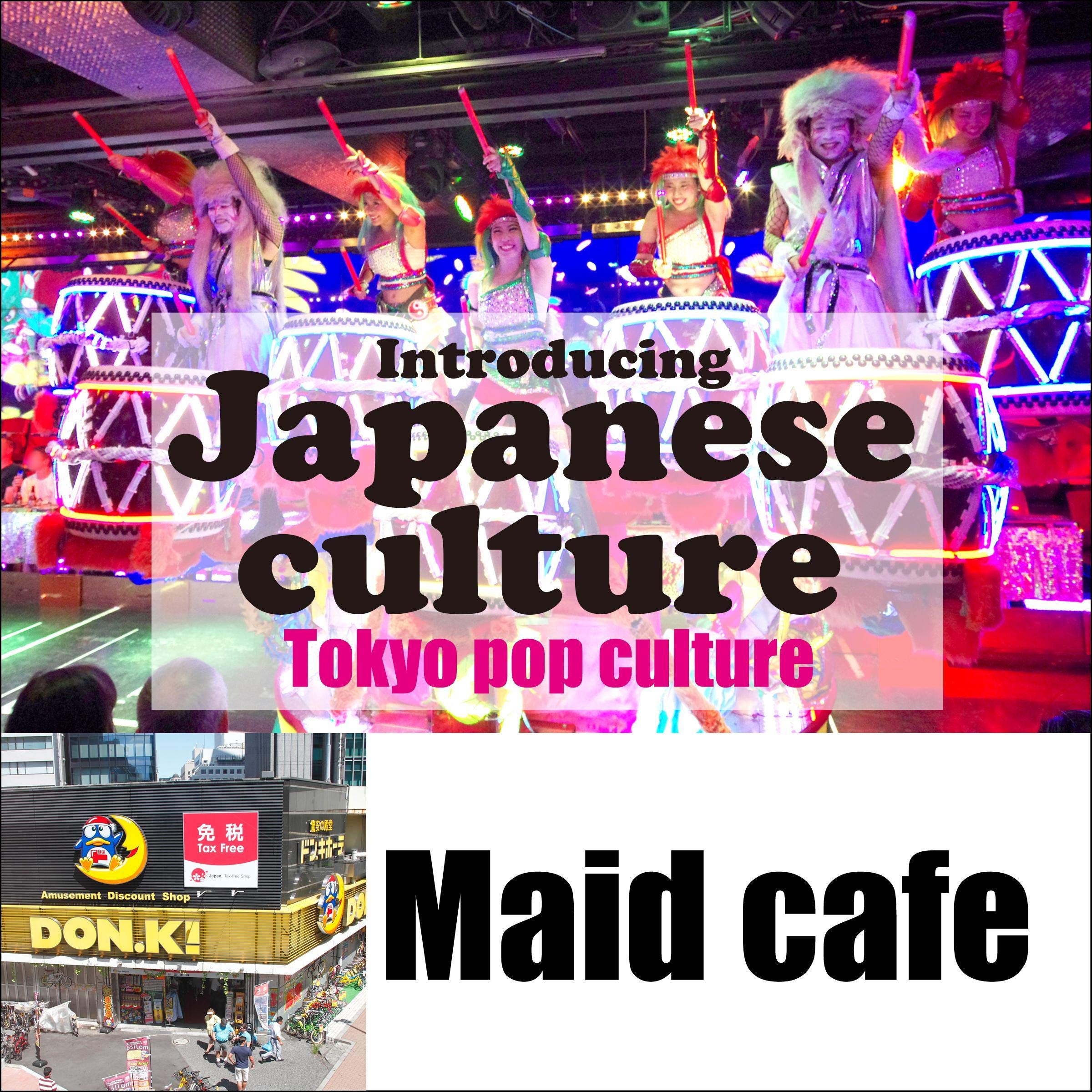 Introducing Japanese Culture Tokyo Pop Culture Maid Cafe Tokyo ...