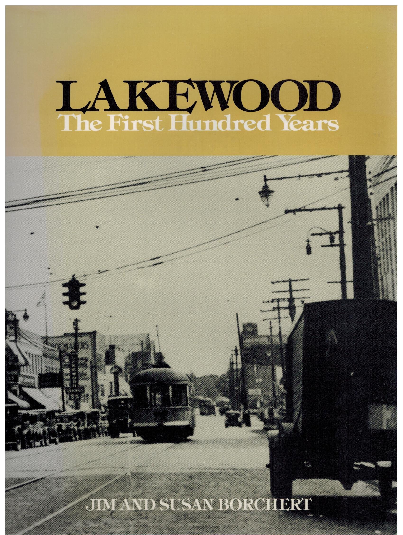 Lakewood: The First Hundred Years: Borchert, Jim and Susan ...