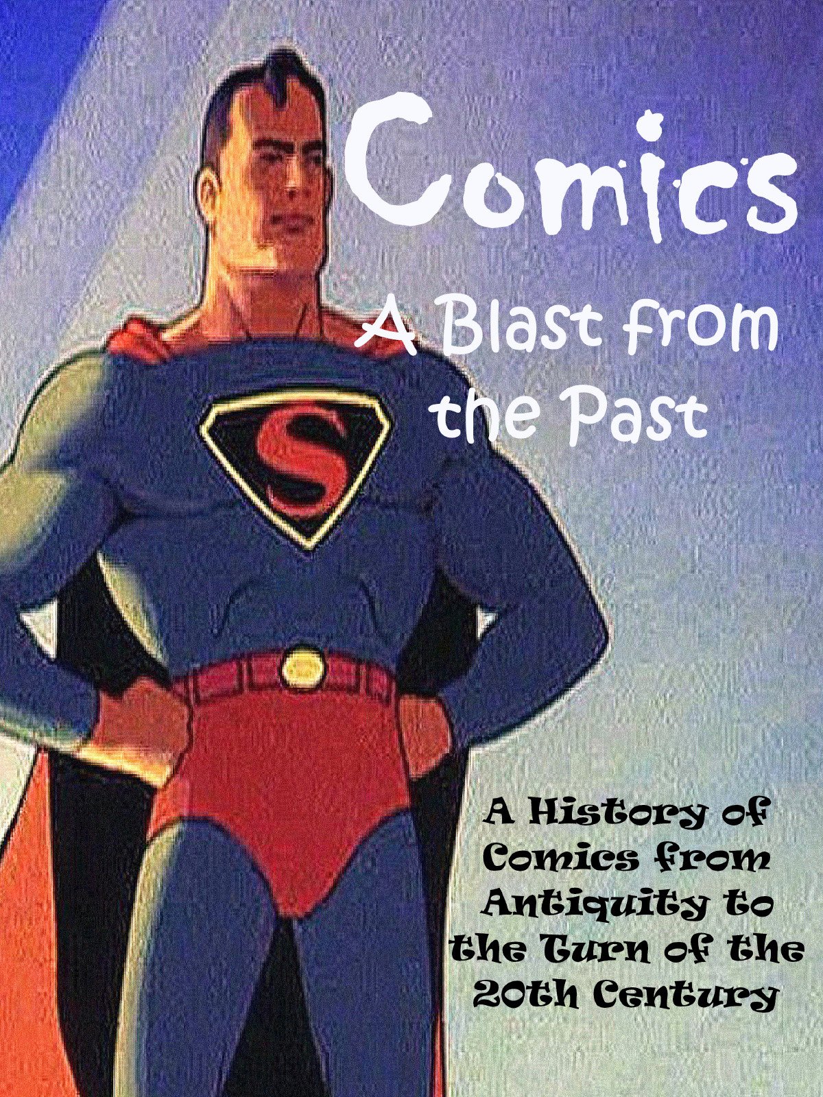 Buy Comics: A Blast from the Past. A History of Comics from Antiquity ...
