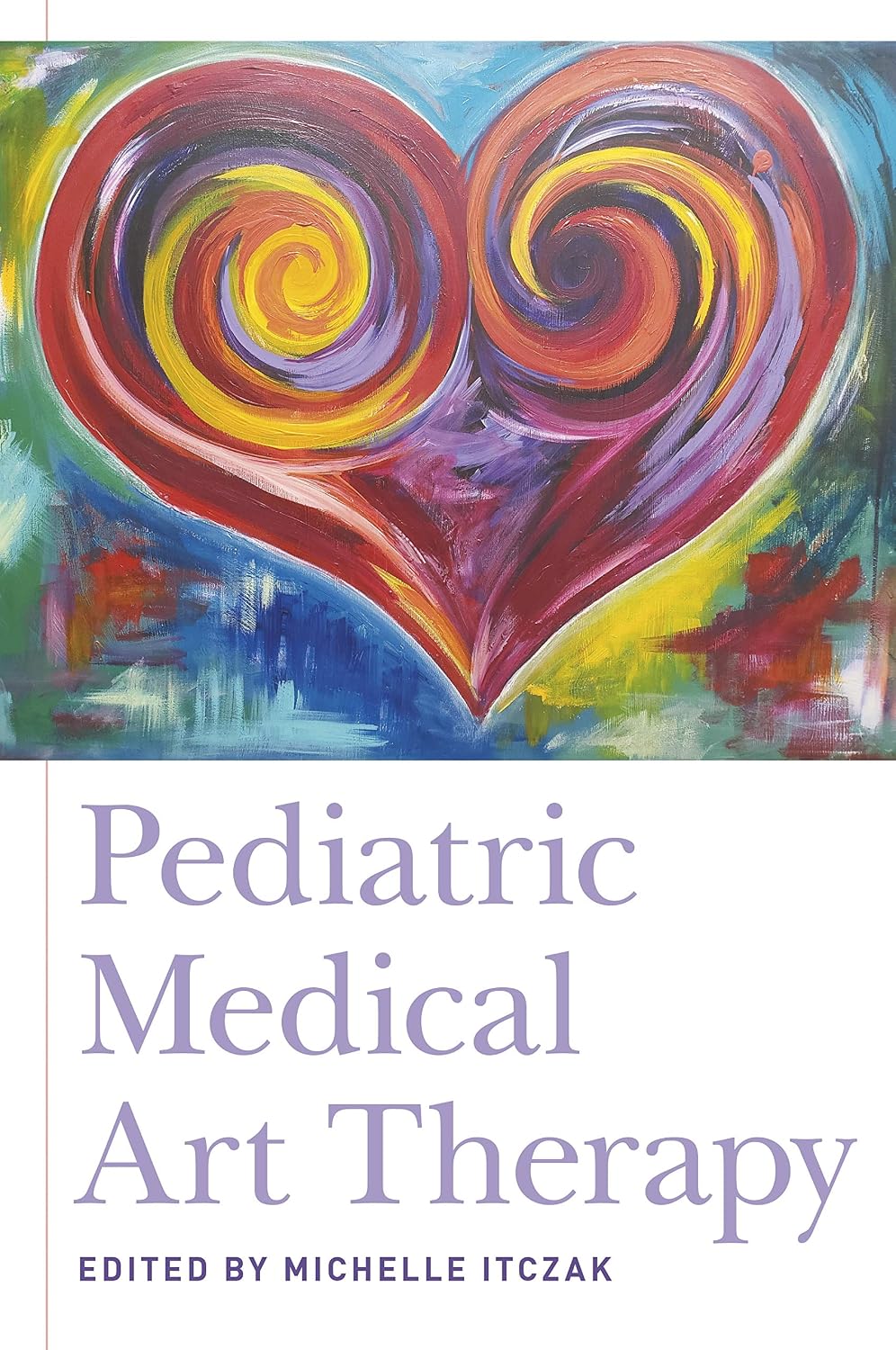 Amazon.com: Pediatric Medical Art Therapy eBook : Itczak, Michelle ...