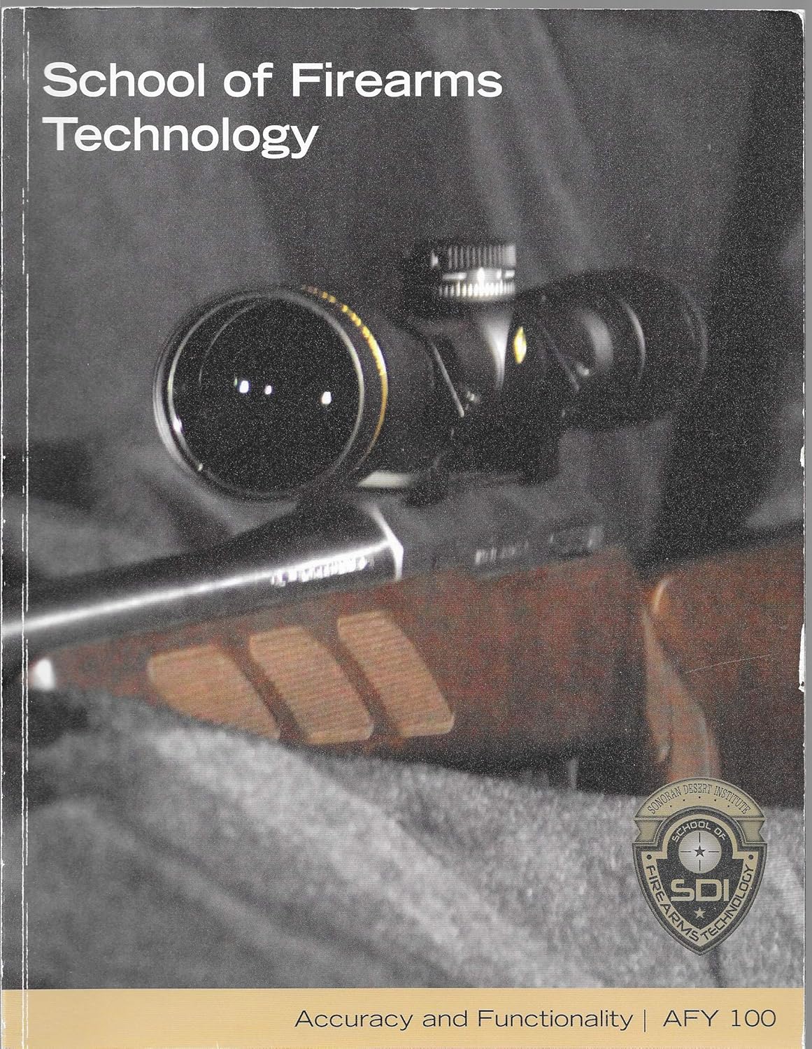 School of Firearms Technology AFY 100 Accuracy and Functionality ...