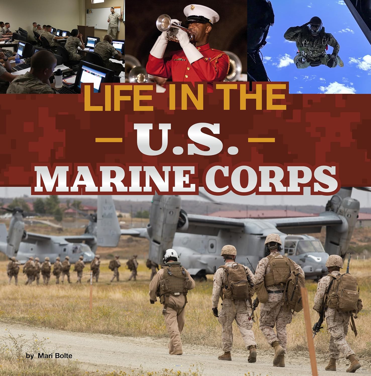 Life in the U.S. Marine Corps (Daily Life in the U.S. Military): Bolte ...