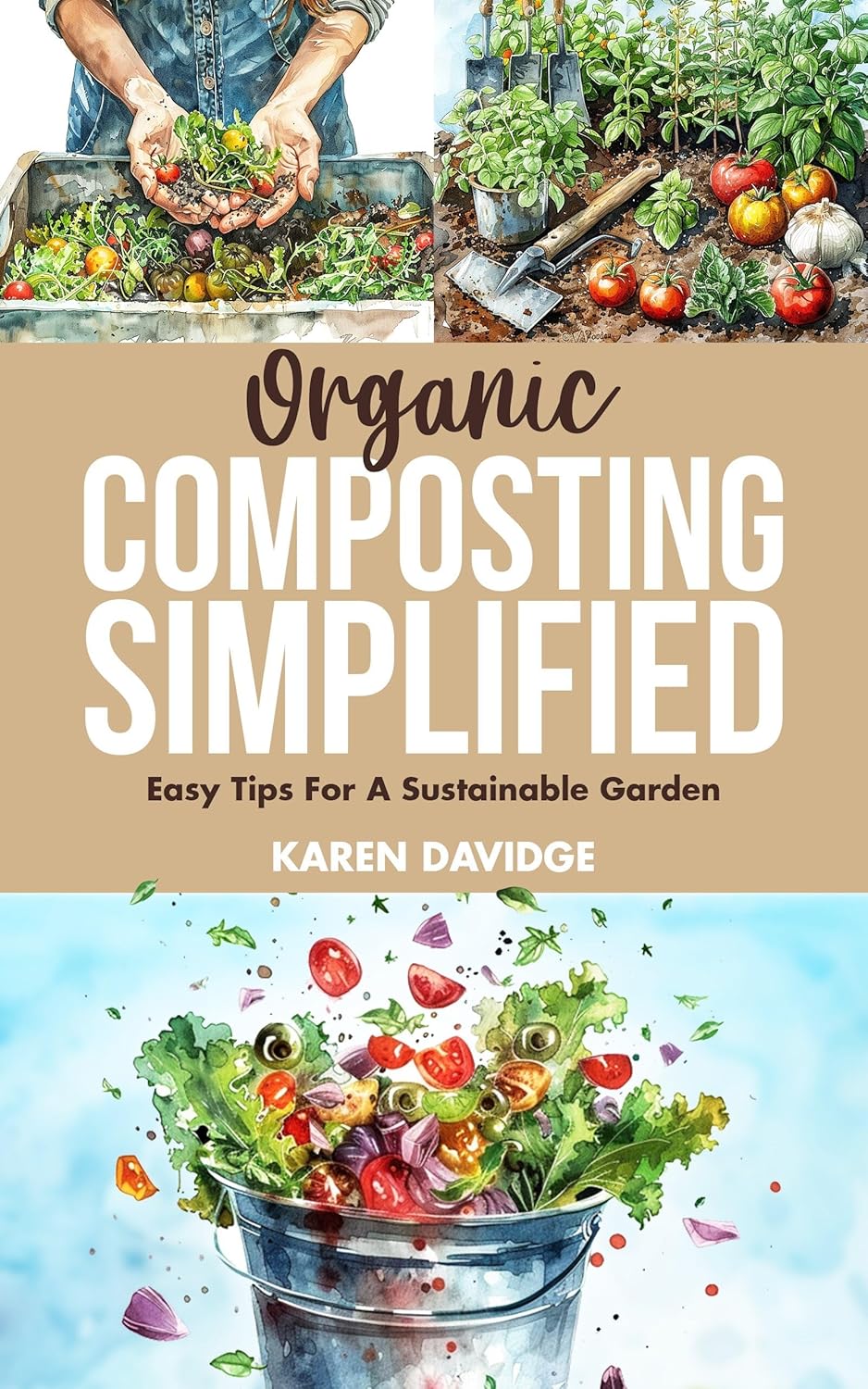 Amazon.com: Organic Composting Simplified : Easy Tips for a Thriving Sustainable Garden eBook ...