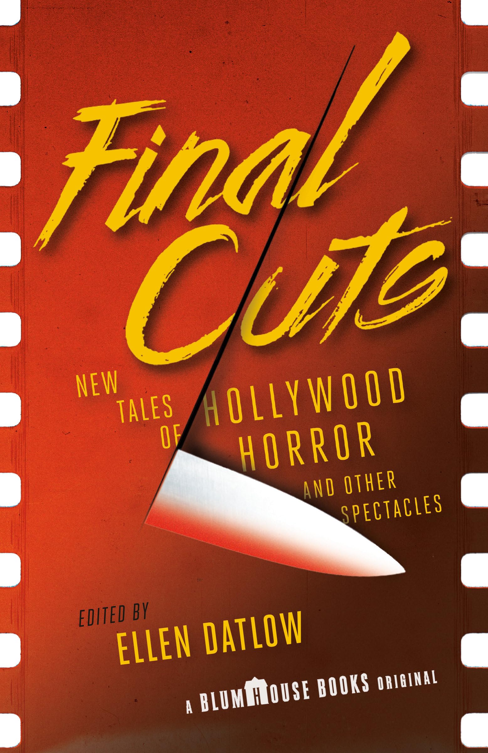 Final Cuts: New Tales of Hollywood Horror and Other Spectacles ...