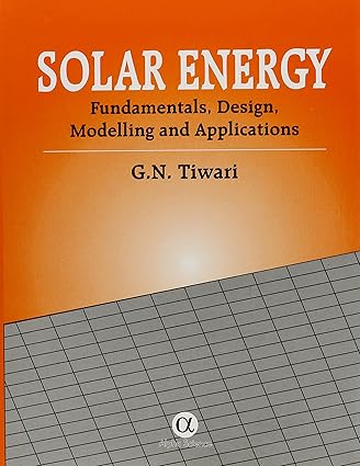 Buy Solar Energy: Fundamentals, Design, Modelling and Applications Book ...