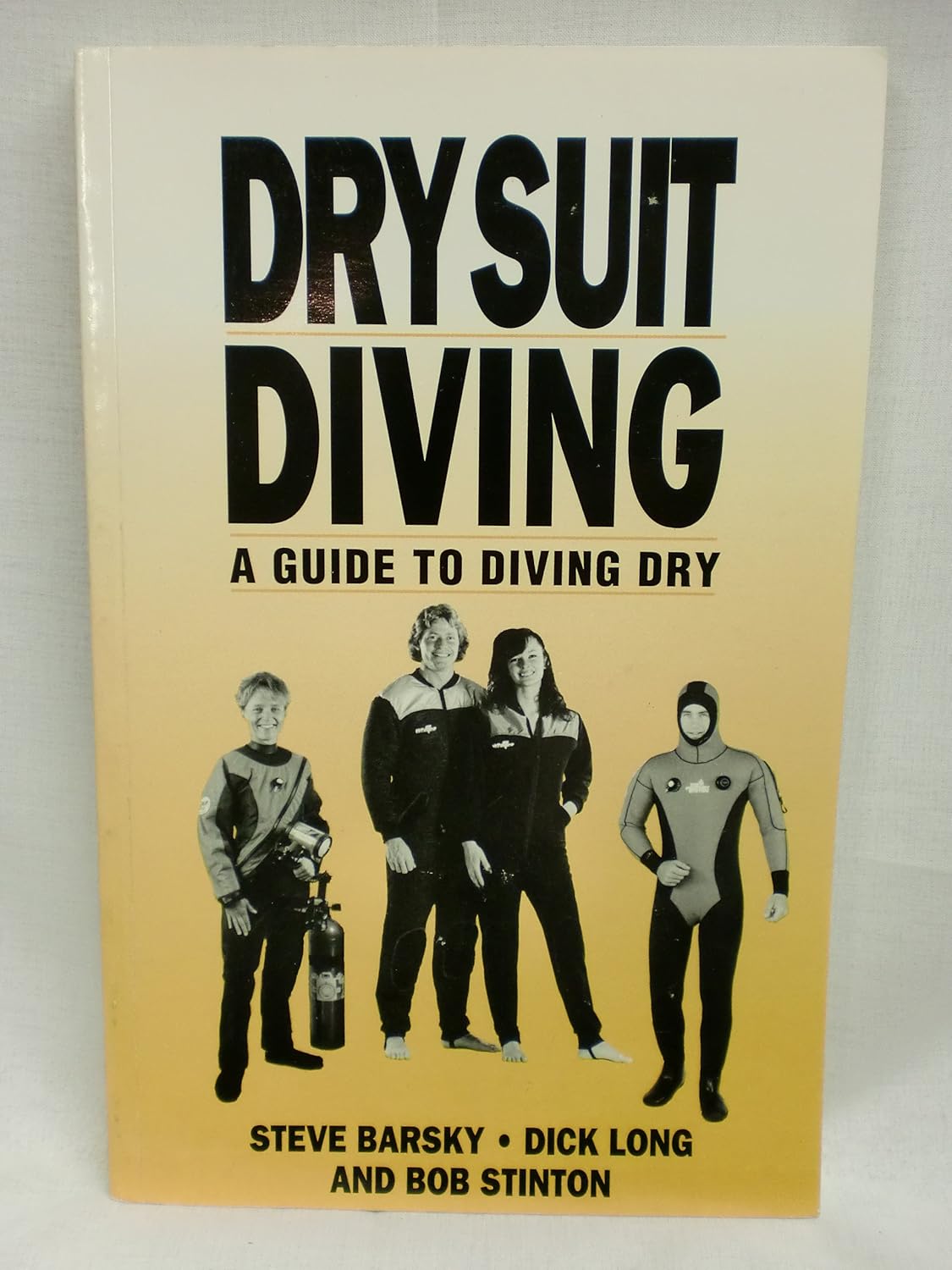 Dry Suit Diving: A Guide to Diving Dry: Barsky, Steven M., Long, Dick ...