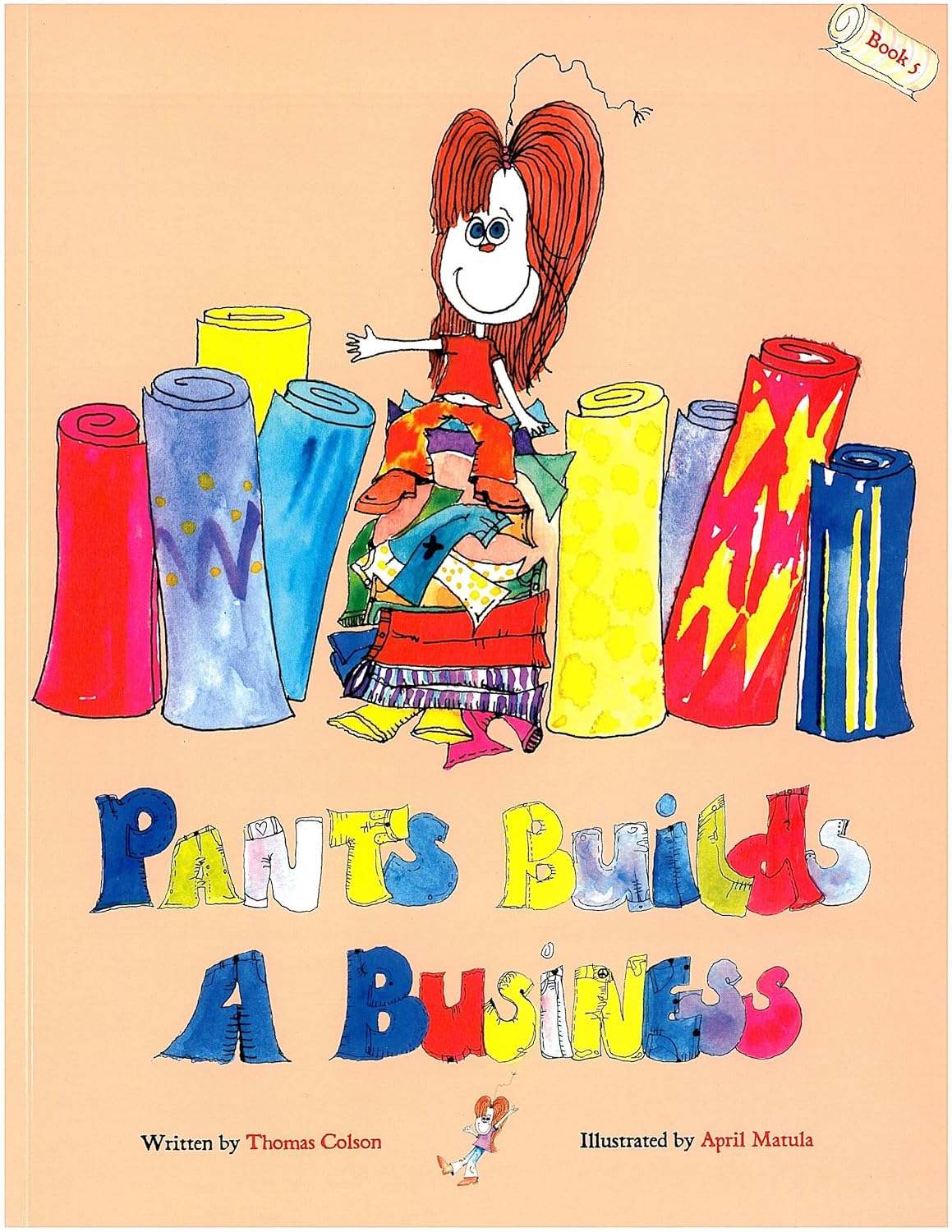 Pants Builds a Business (A Girl Named Pants series, book 5): April ...