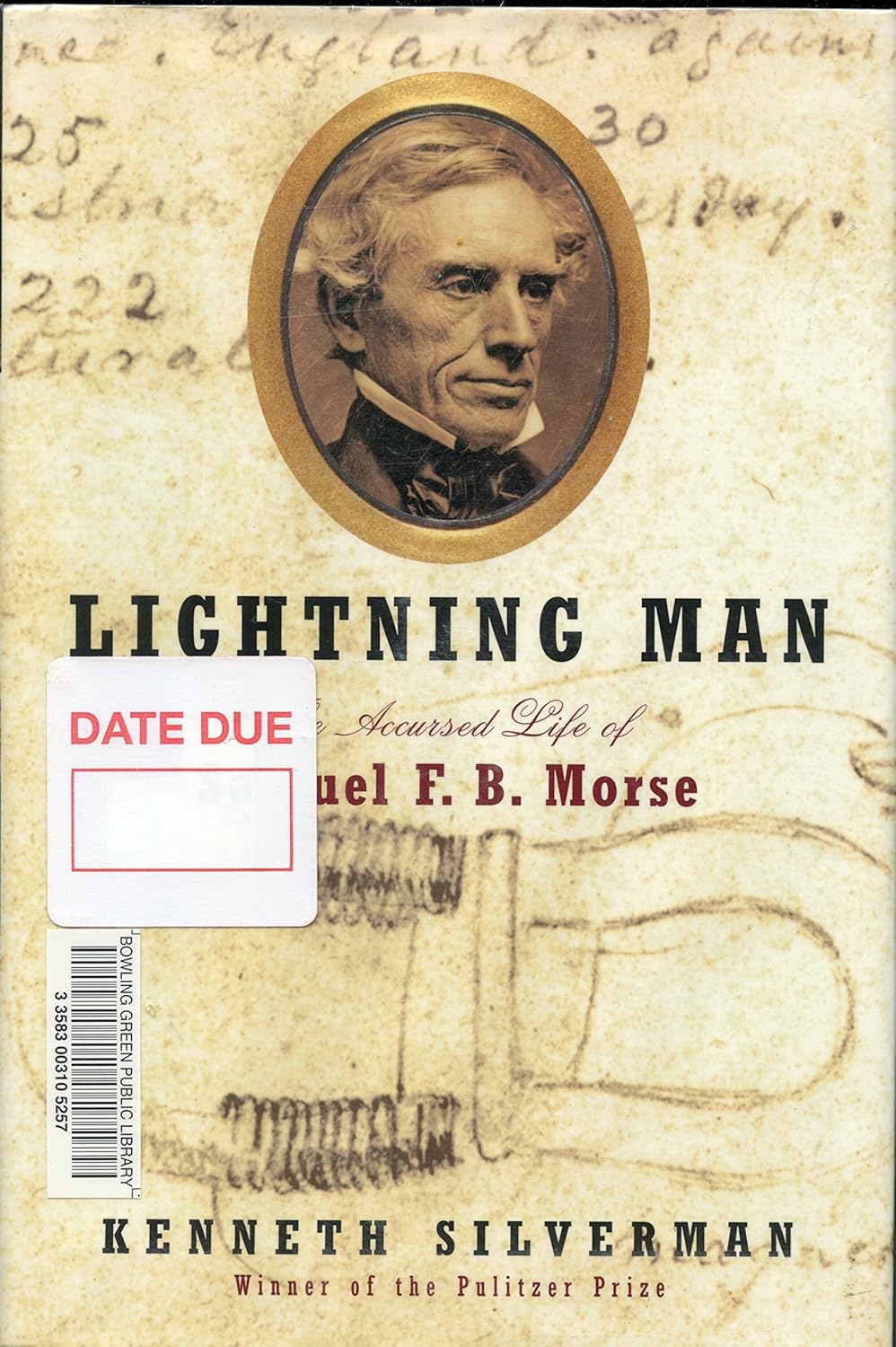 Lightning Man: The Accursed Life of Samuel F. B. Morse: Silverman ...