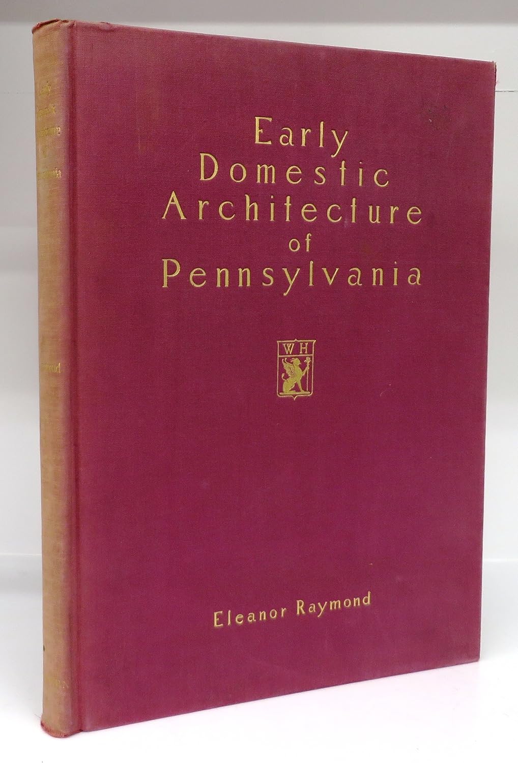 Early domestic architecture of Pennsylvania,: RAYMOND, Eleanor: Amazon ...