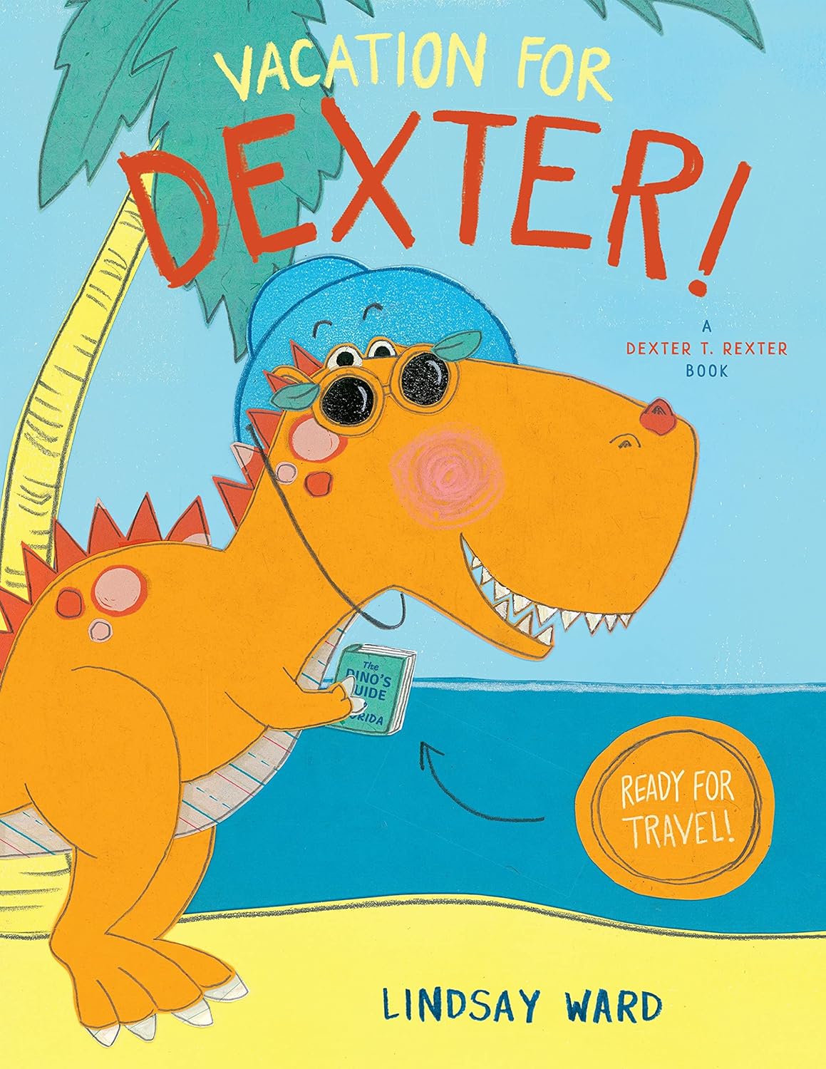 Vacation for Dexter! (Dexter T. Rexter): Ward, Lindsay, Ward, Lindsay ...
