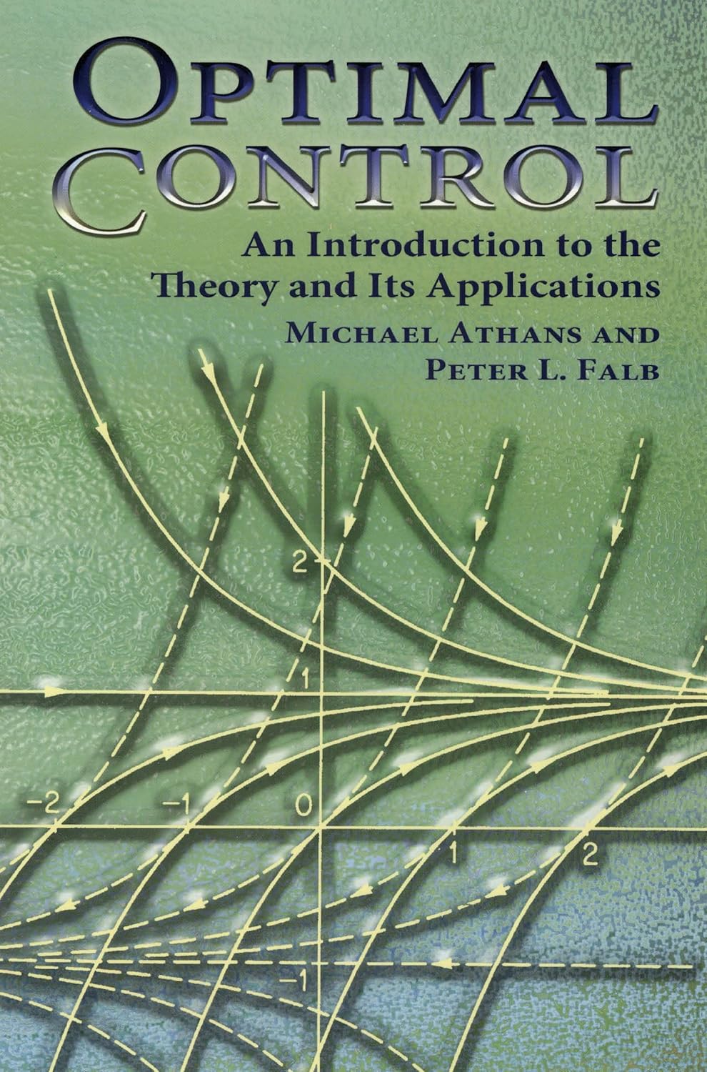 Optimal Control: An Introduction to the Theory and Its Applications ...