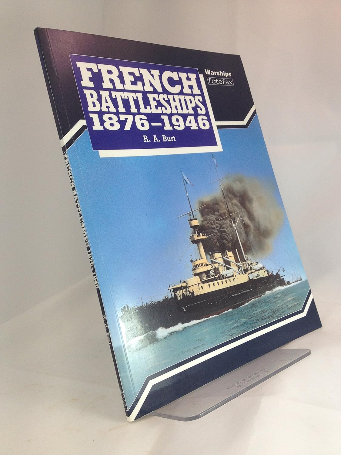 French Battleships, 1876-1945 (Warships fotofax): Amazon.co.uk: Burt, R ...