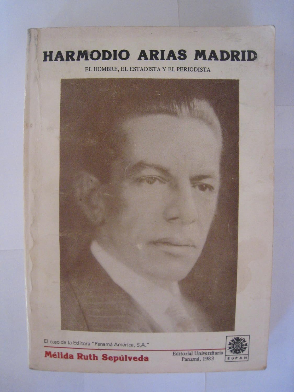 Amazon.com: HARMODIO ARIAS MADRID. El Hombre, El Estadísta y el ...