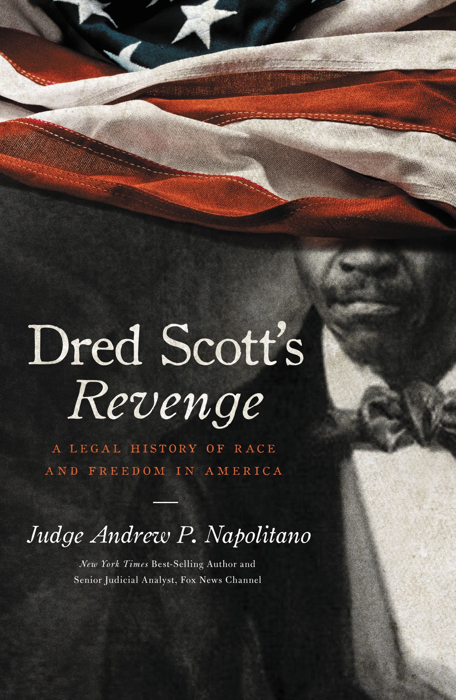 Dred Scott's Revenge: A Legal History of Race and Freedom in America ...