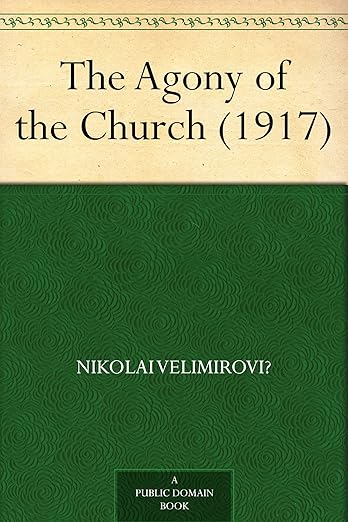 Amazon | The Agony of the Church (1917) (English Edition) [Kindle ...