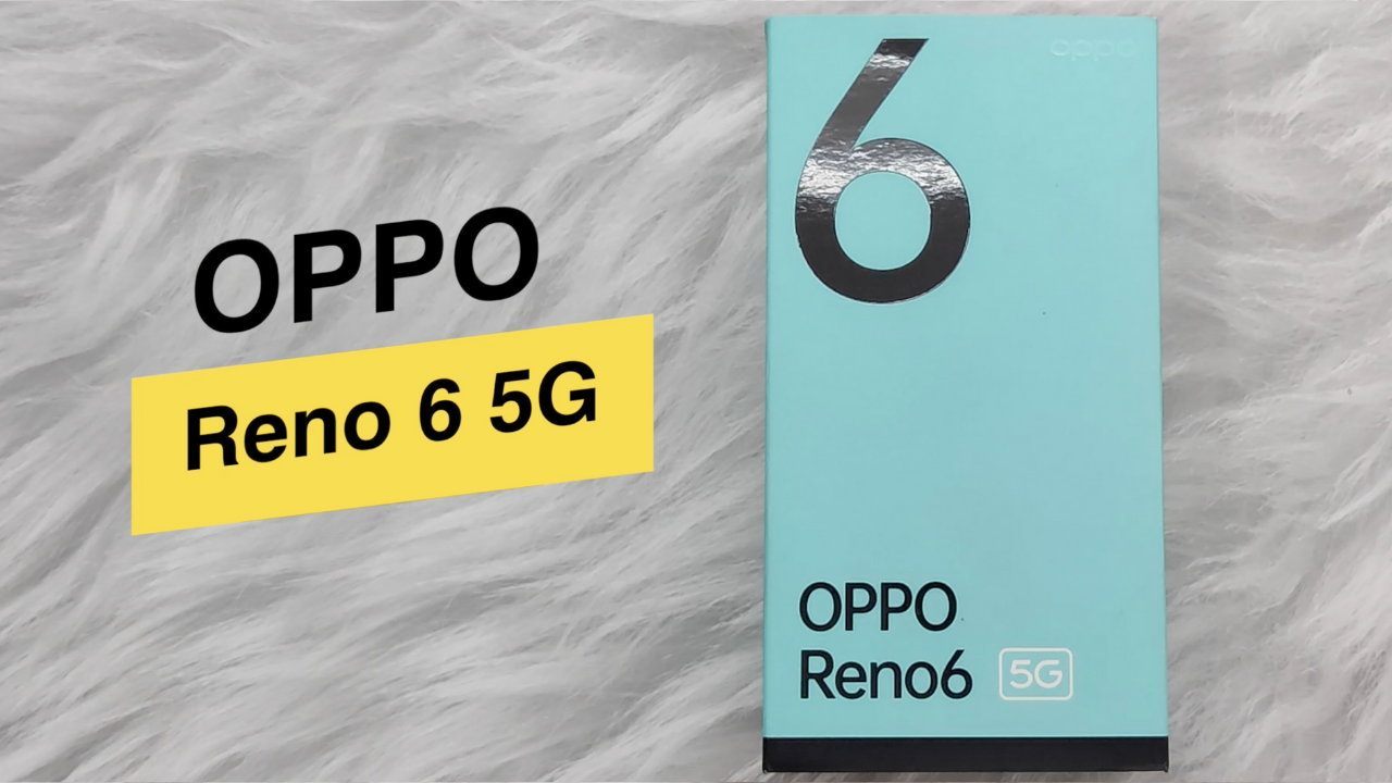 Oppo Reno6 5G Unboxing