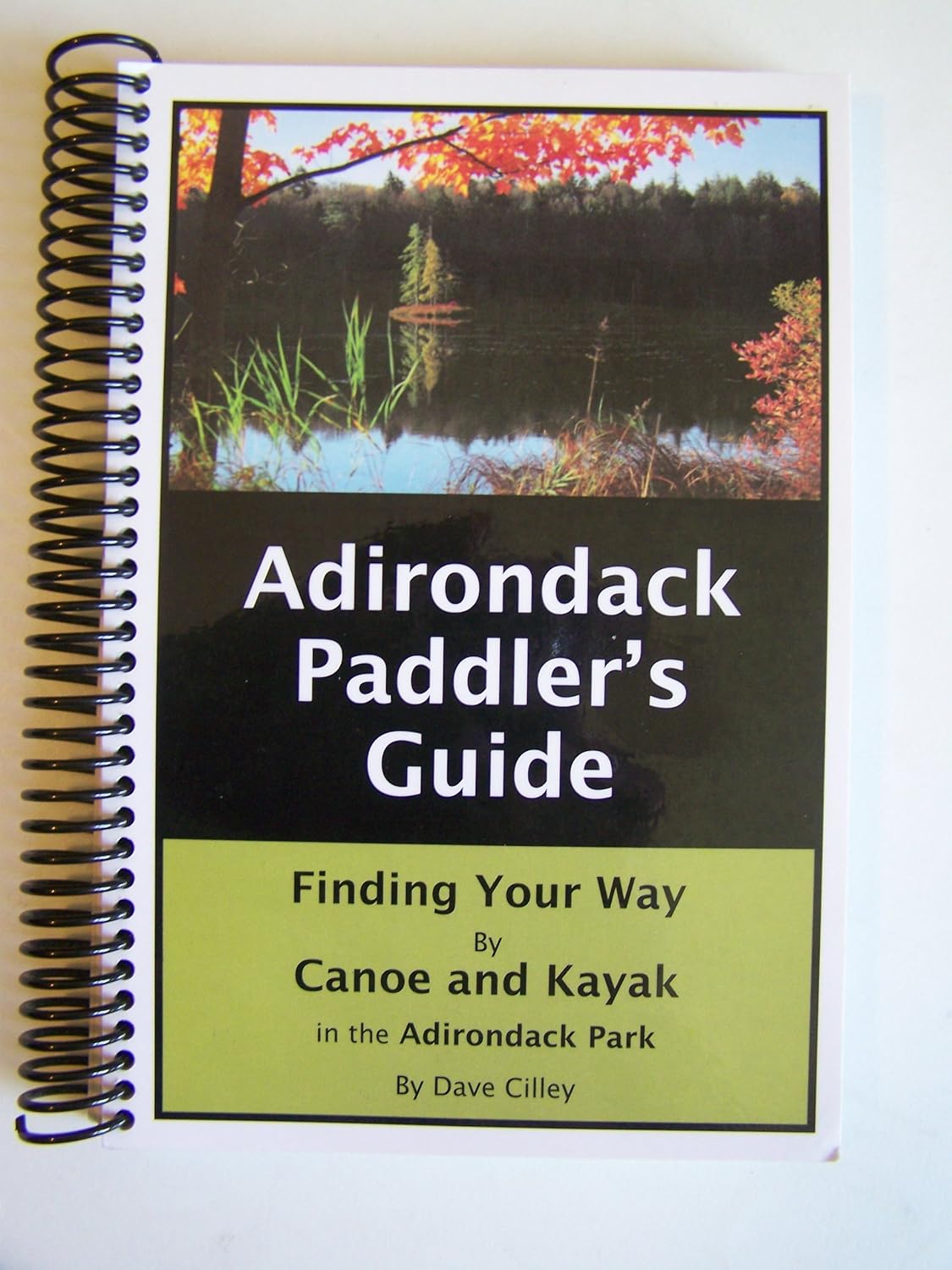 Adirondack Paddler's Guide: Finding Your Way by Canoe and Kayak in the ...