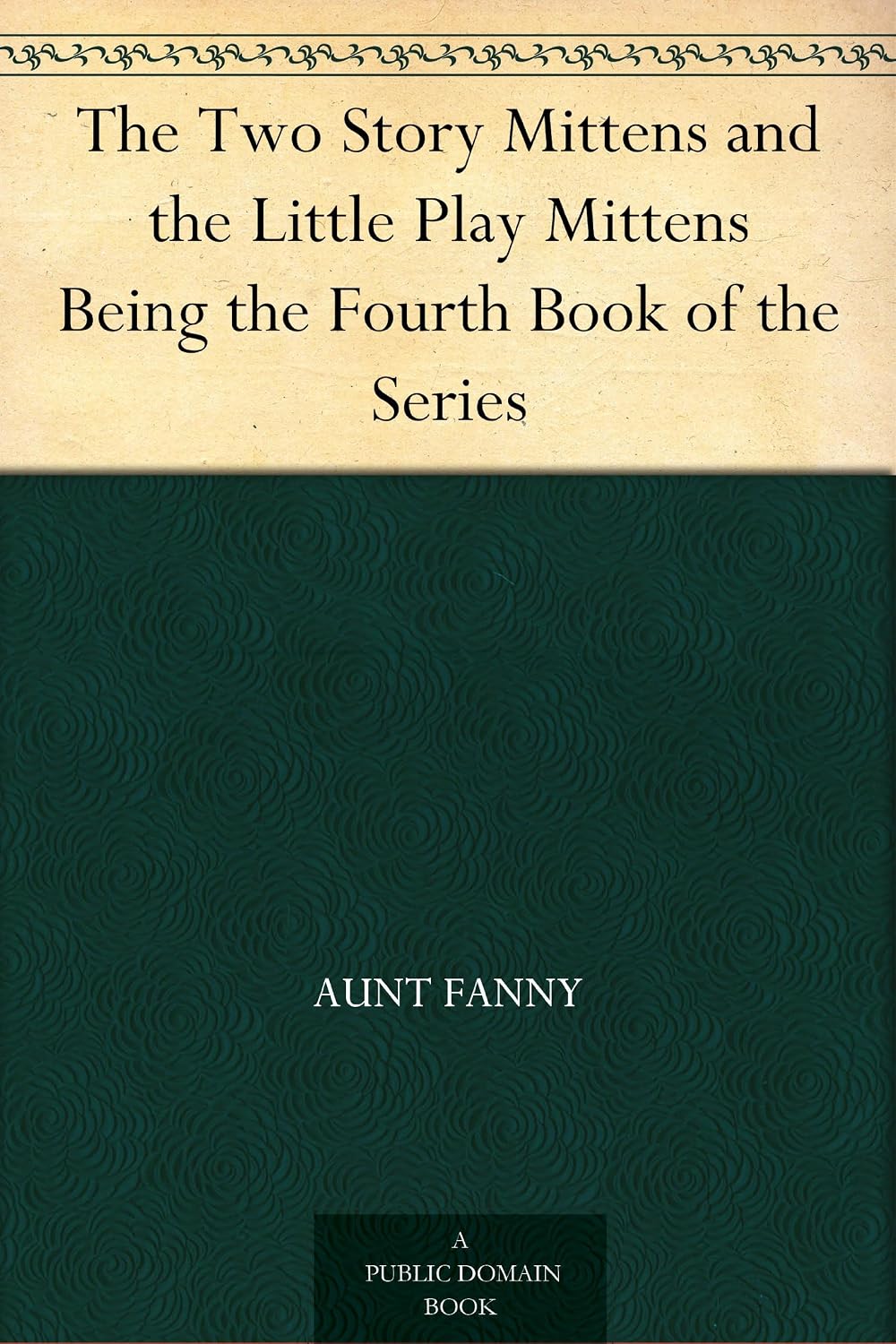 Amazon.com: The Two Story Mittens and the Little Play Mittens Being the ...