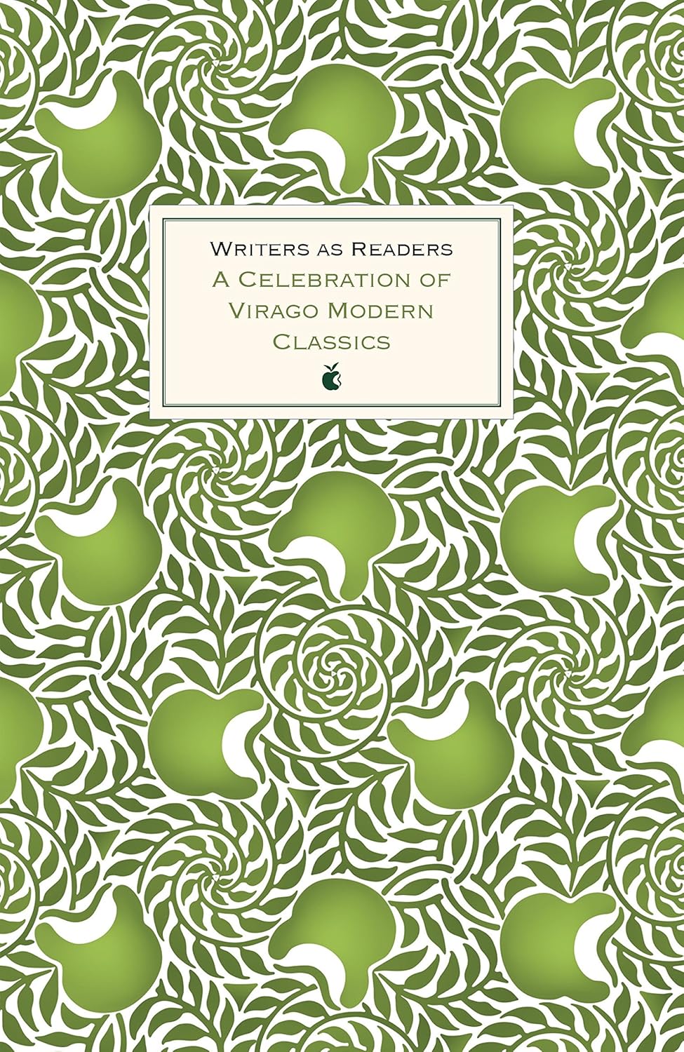 Writers as Readers: A Celebration of Virago Modern Classics (VMC Book ...