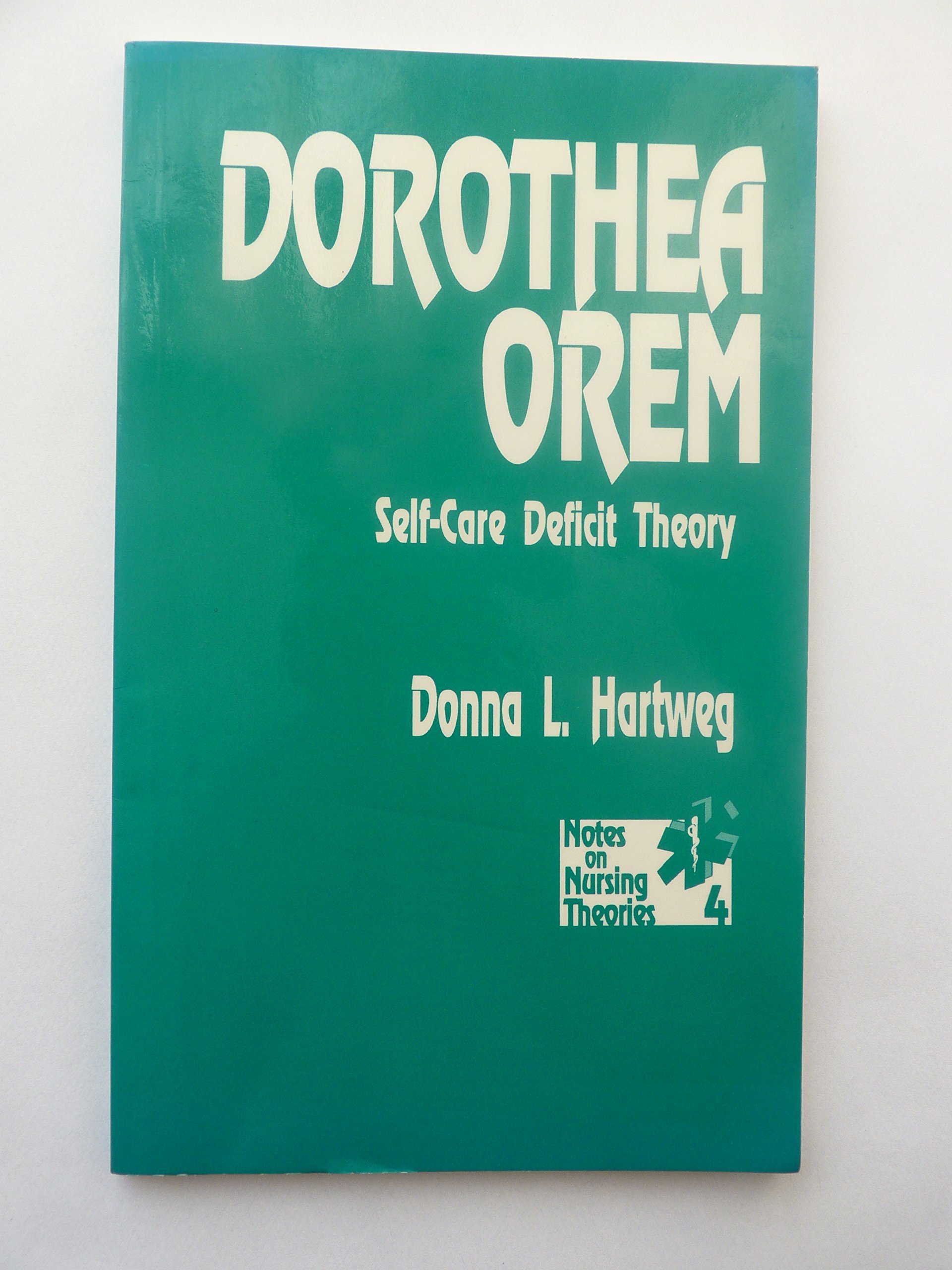 Dorothea Orem: Self-Care Deficit Theory (Notes on Nursing Theories ...