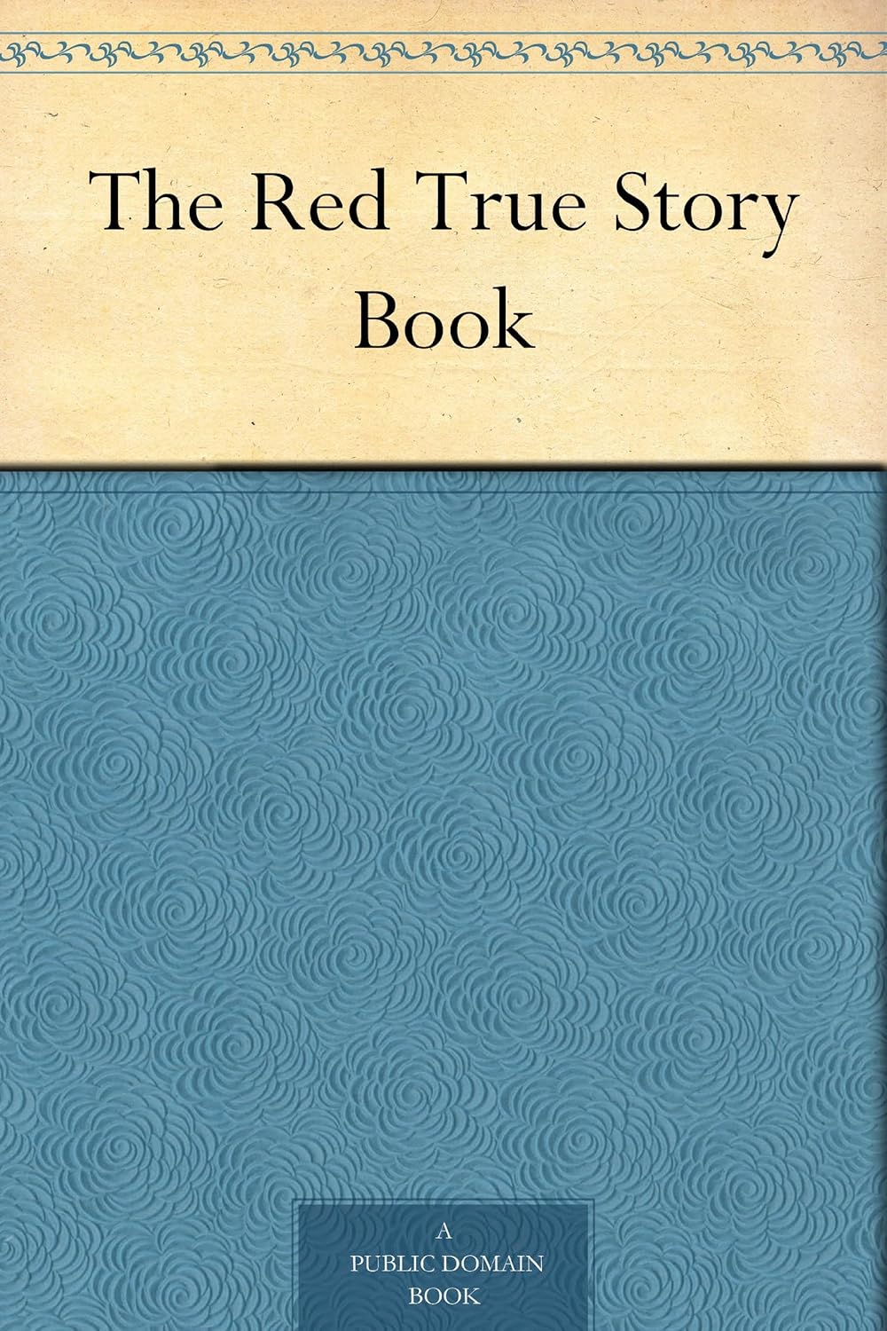 Amazon.com: The Red True Story Book eBook : Ford, H. J. (Henry Justice ...