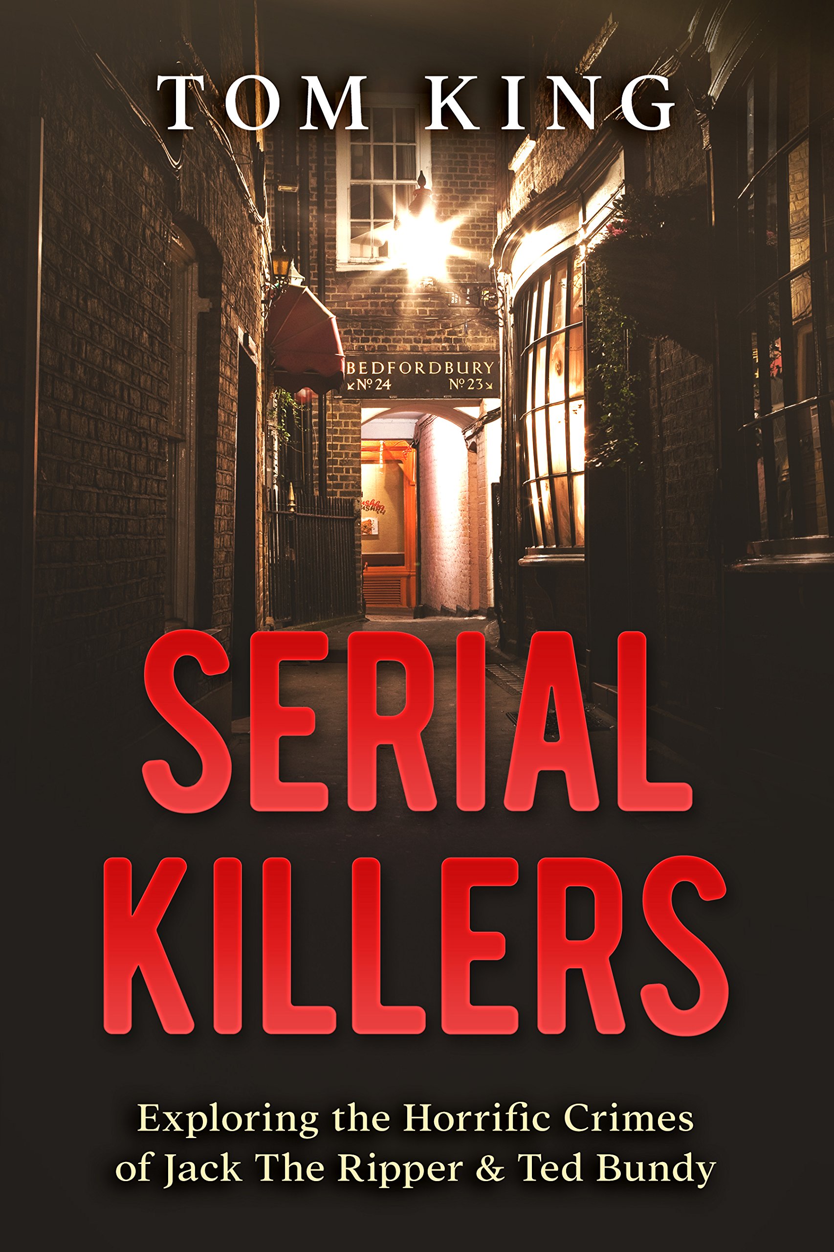 Buy Serial Killers: Exploring the Horrific Crimes of Jack The Ripper ...