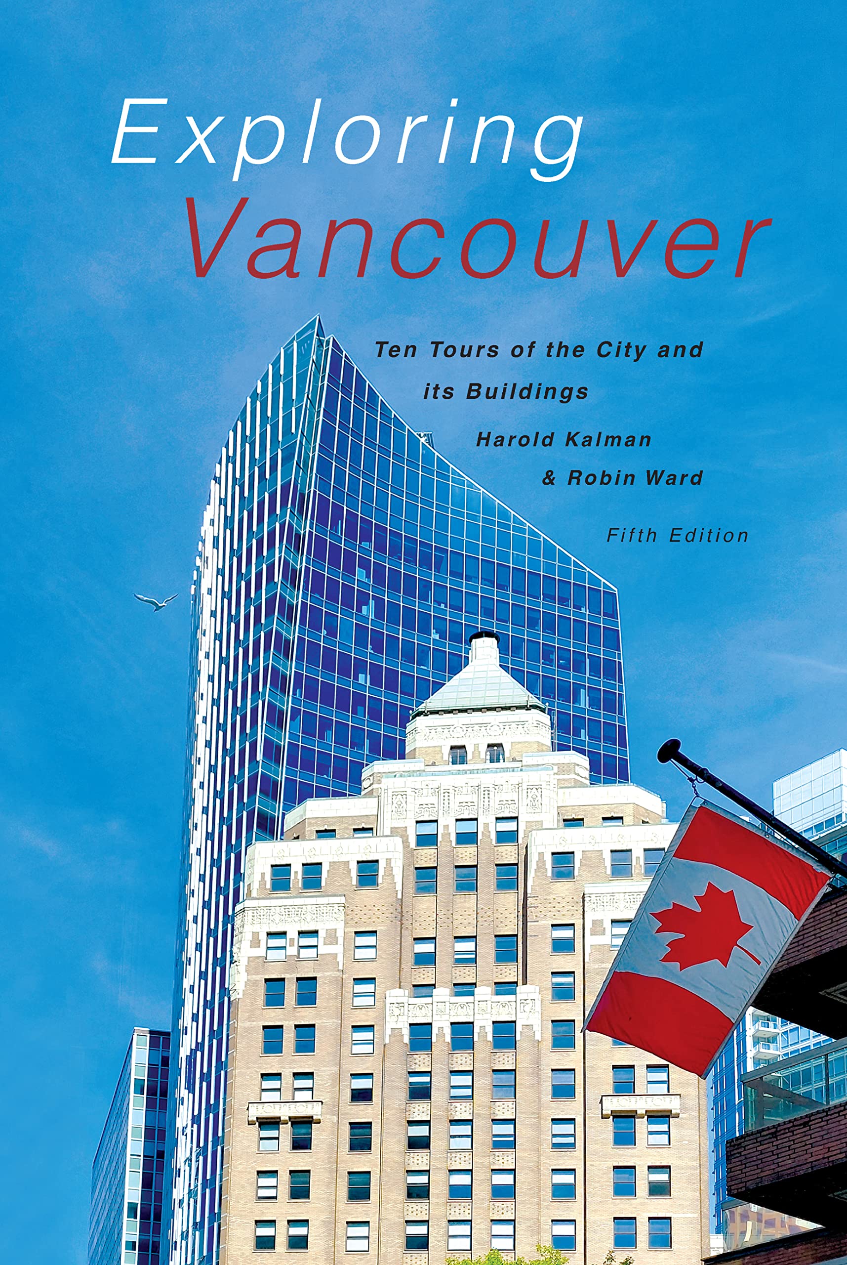 Exploring Vancouver: Ten Tours of the City and Its Buildings (Fifth ...