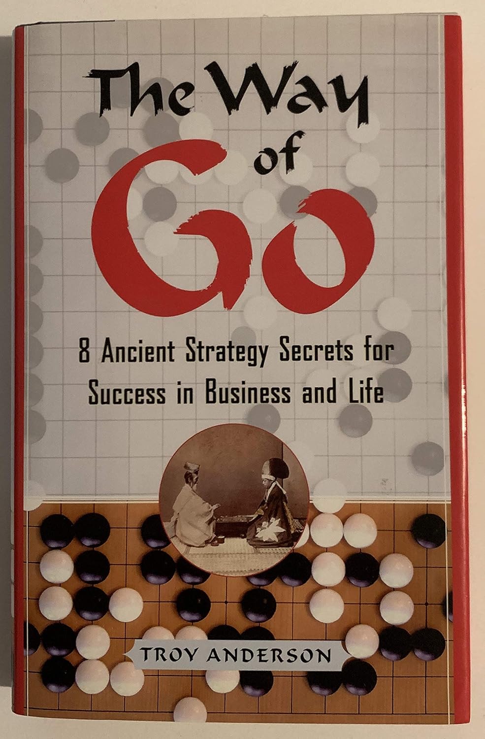 The Way of Go: 8 Ancient Strategy Secrets for Success in Business and ...