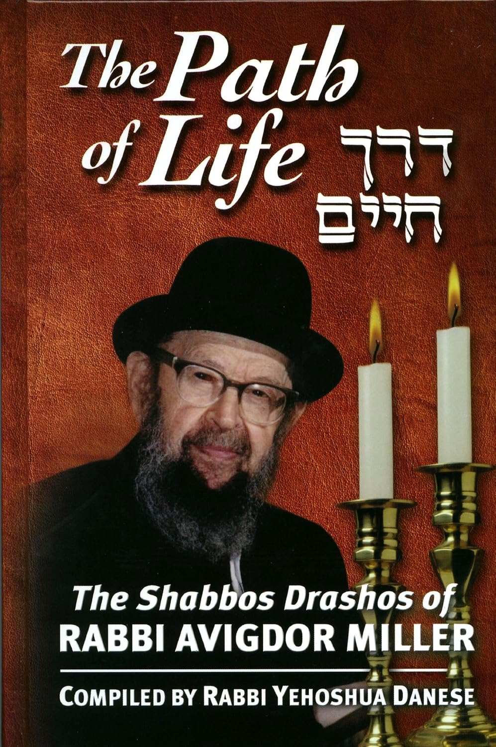 The Path of Life: Shabbos Drashos of Rabbi Avigdor Miller: Danese ...