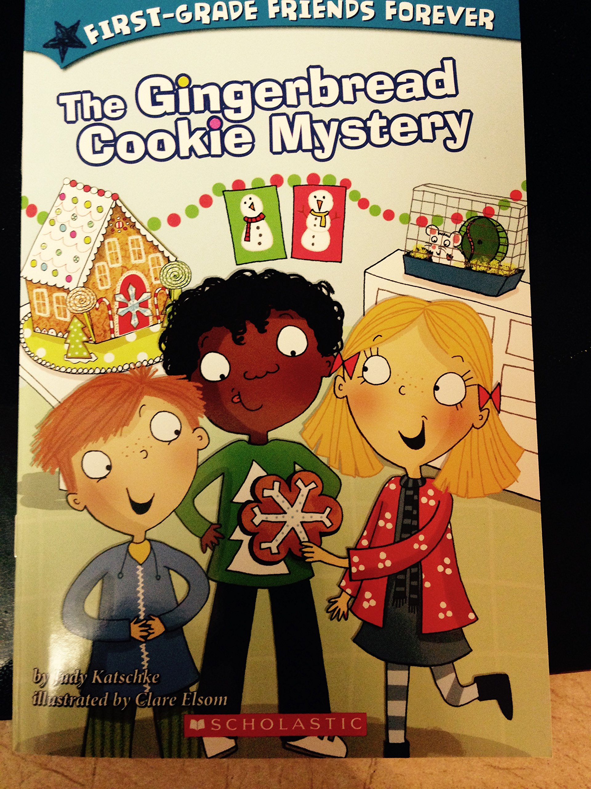 First Grade Friends Forever: The Gingerbread Cookie Mystery: Judy ...