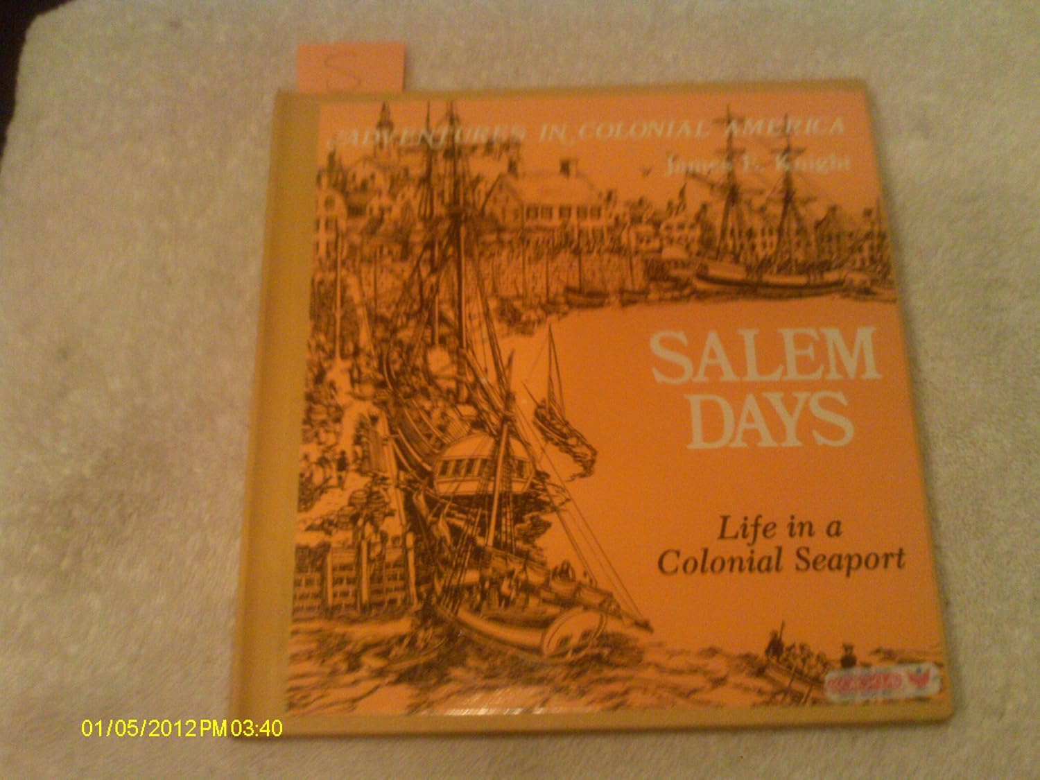 Salem Days, Life in a Colonial Seaport (Adventures in Colonial America ...