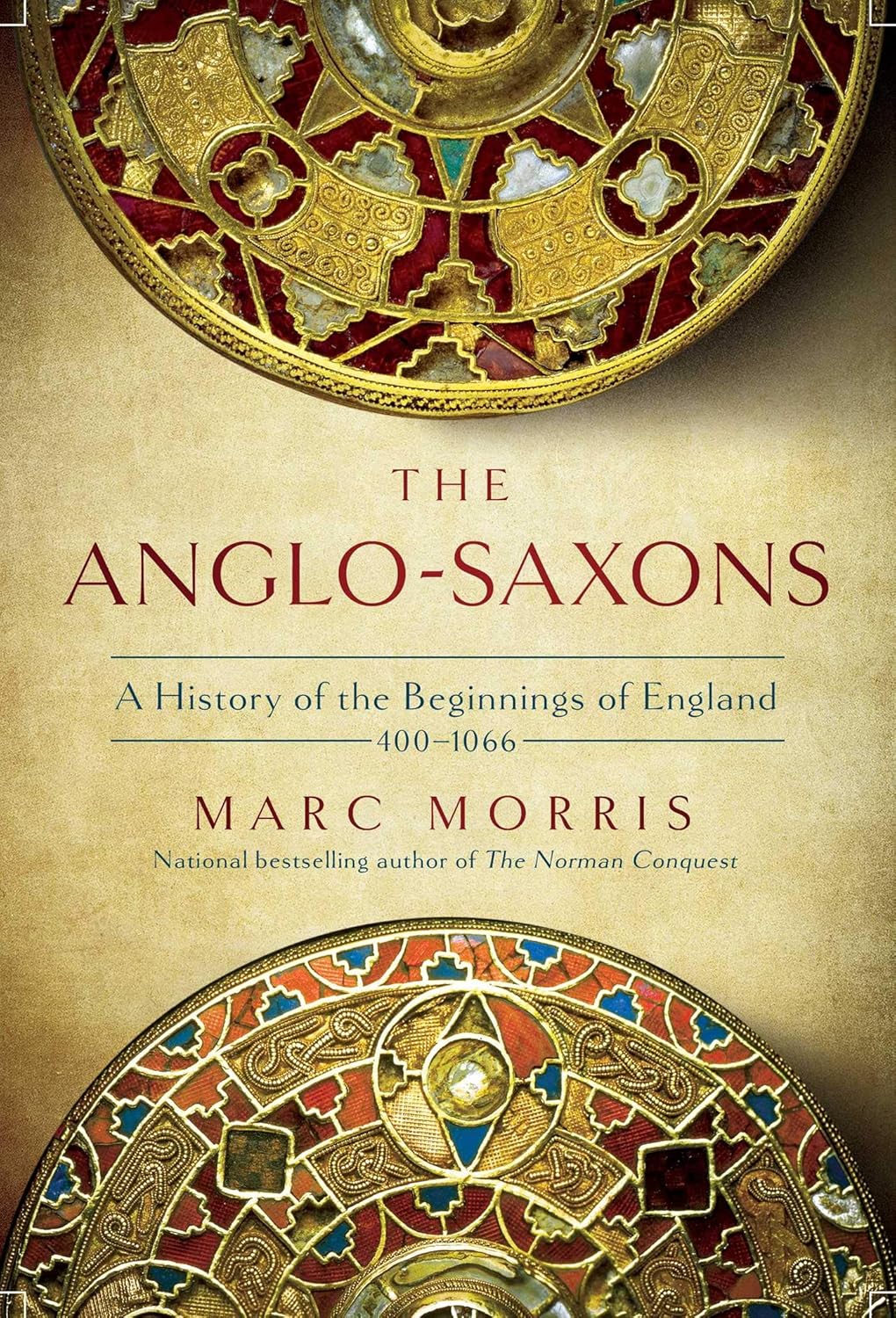The Anglo-Saxons: The Making of England: 410-1066: Morris, Marc ...