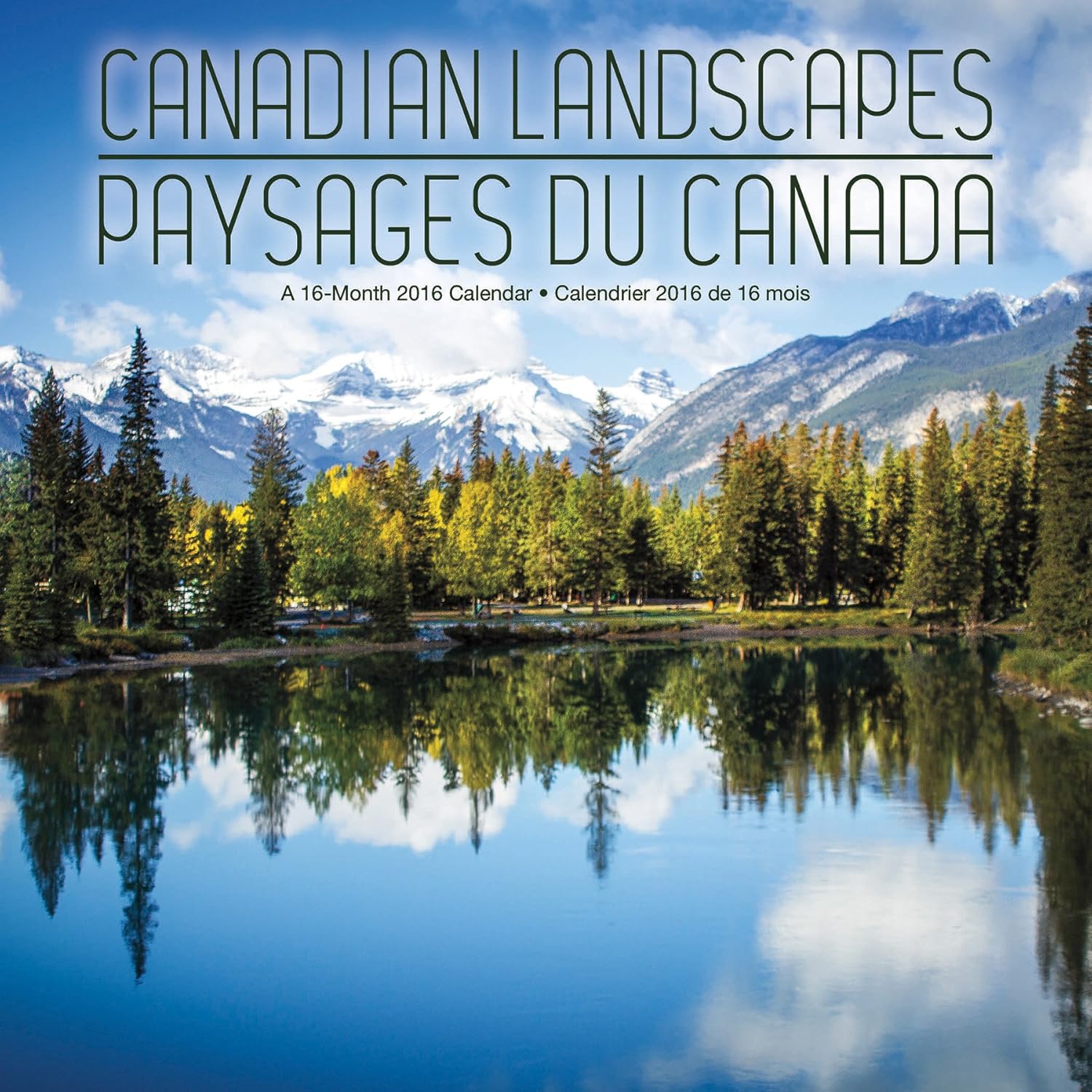 Canadian Landscapes 2016 Calendar / Paysages Du Canada 2016 (English ...