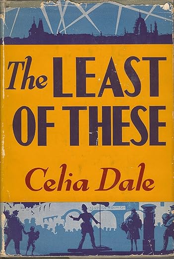 The least of these,: Celia Dale: Amazon.com: Books