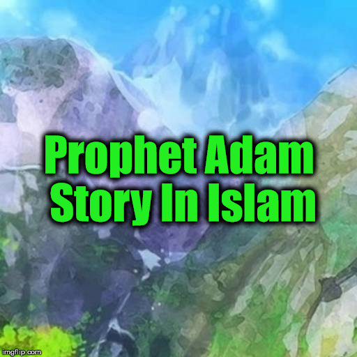 Prophet Adam Story In Islam - App on Amazon Appstore