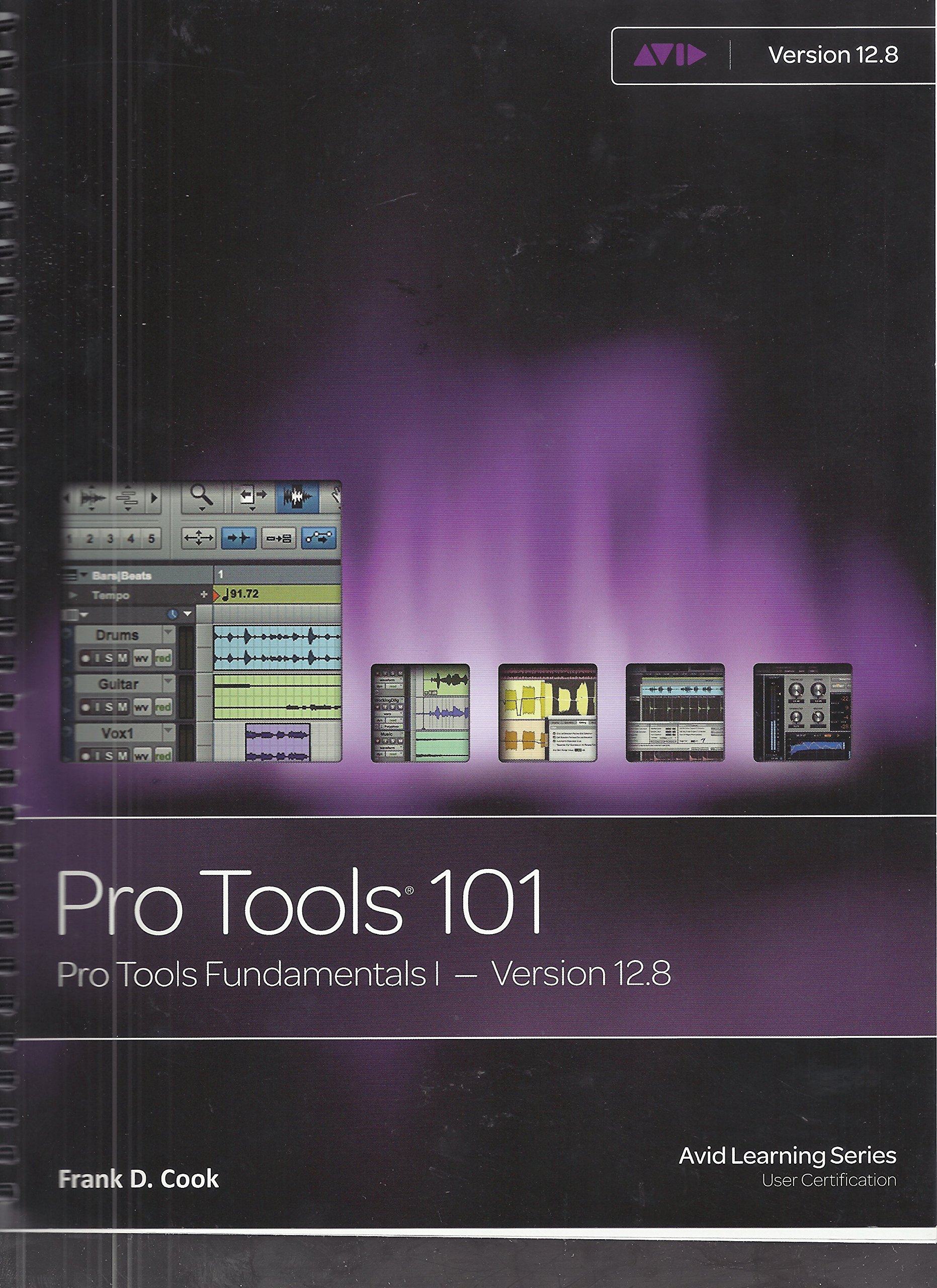 Pro Tools Fundamentals I Pt101 V12. 8: Cook, Frank D: 9781943446476 ...