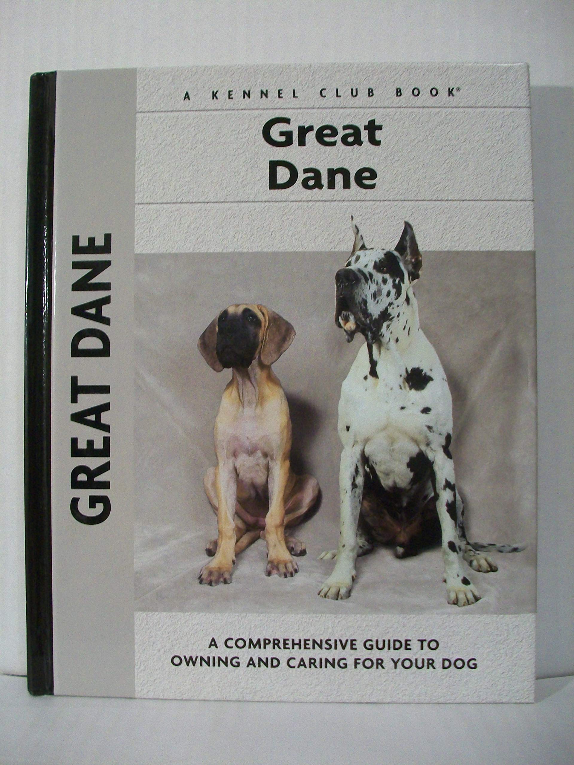 Great Dane: A Comprehensive Guide to Owning and Caring for Your Dog ...