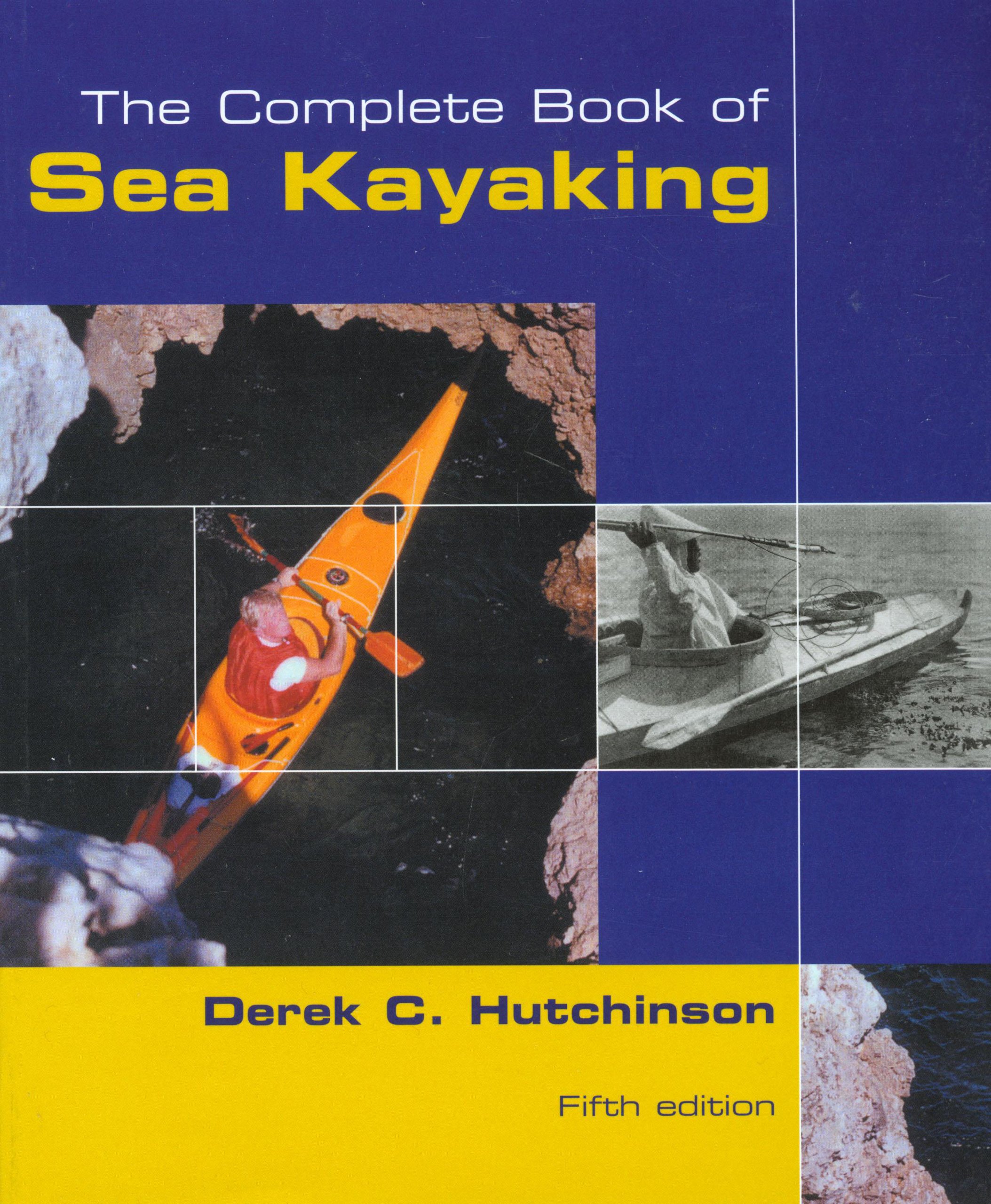 Complete Book of Sea Kayaking (How to Paddle Series): Hutchinson, Derek ...