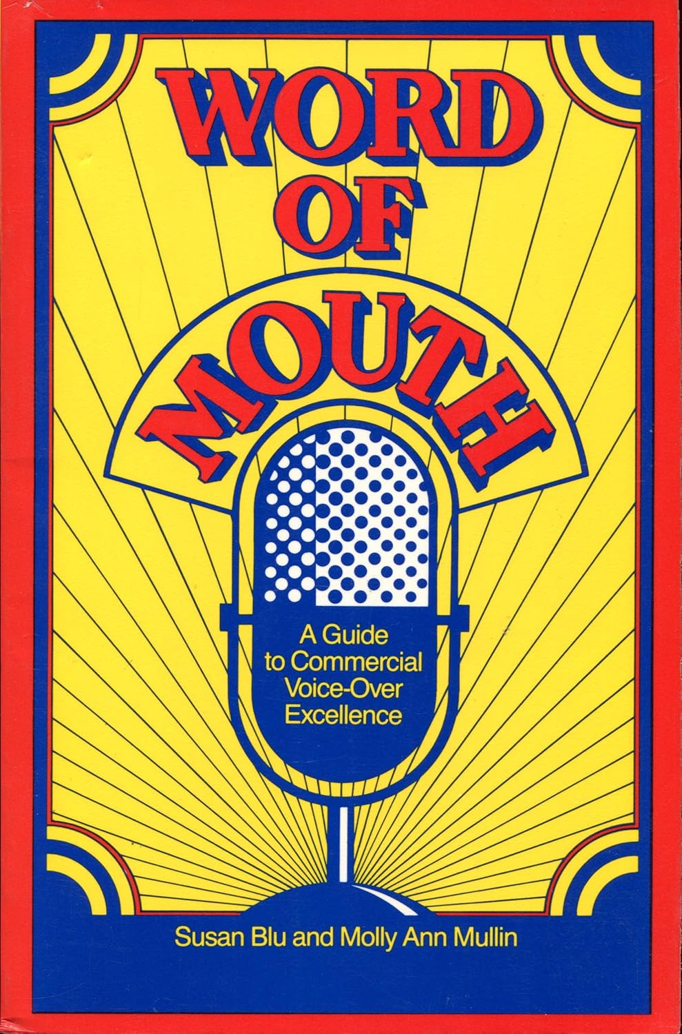 Word of Mouth: A Guide to Commercial Voice-Over Excellence: Susan Blu ...