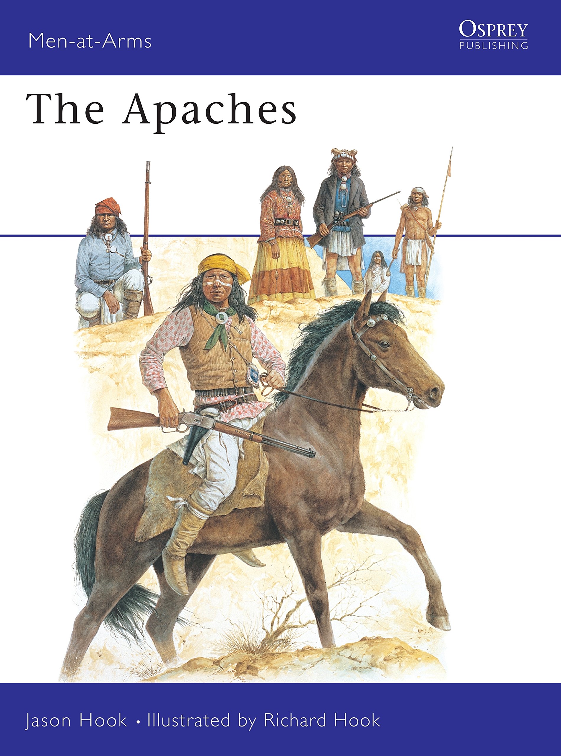 The Apaches (Men-at-Arms, 186): Hook, Jason, Hook, Richard ...