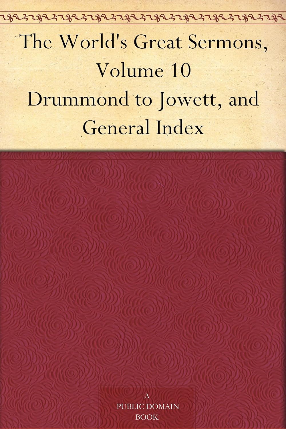 Amazon.com: The World's Great Sermons, Volume 10 Drummond to Jowett ...