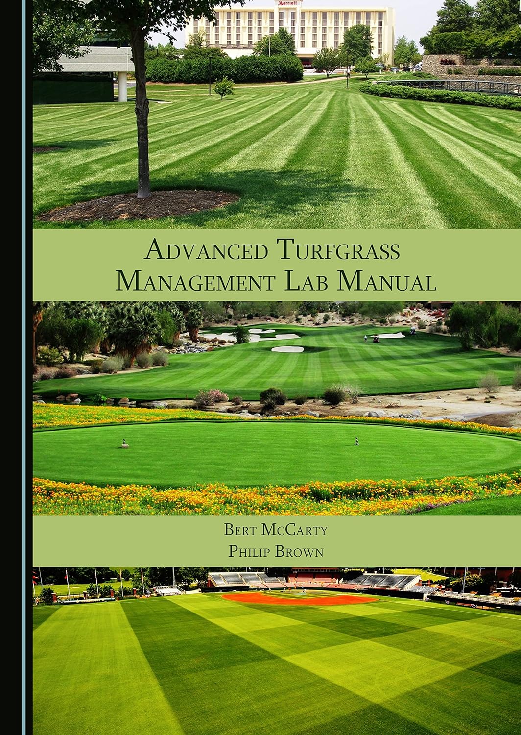 Advanced Turfgrass Management Lab Manual: Bert McCarty, Philip Brown ...