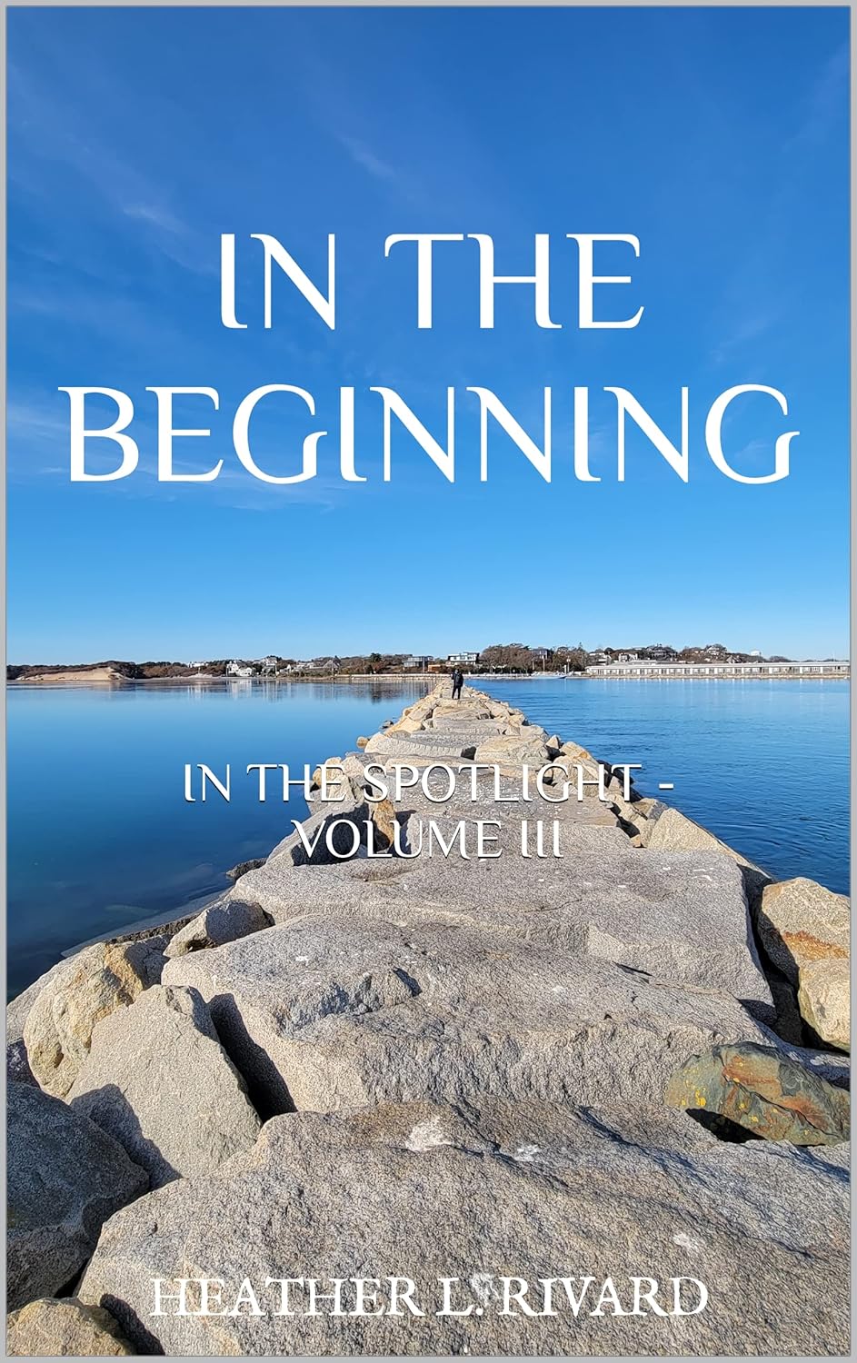 In the Spotlight - Volume III: In the Beginning - Kindle edition by ...