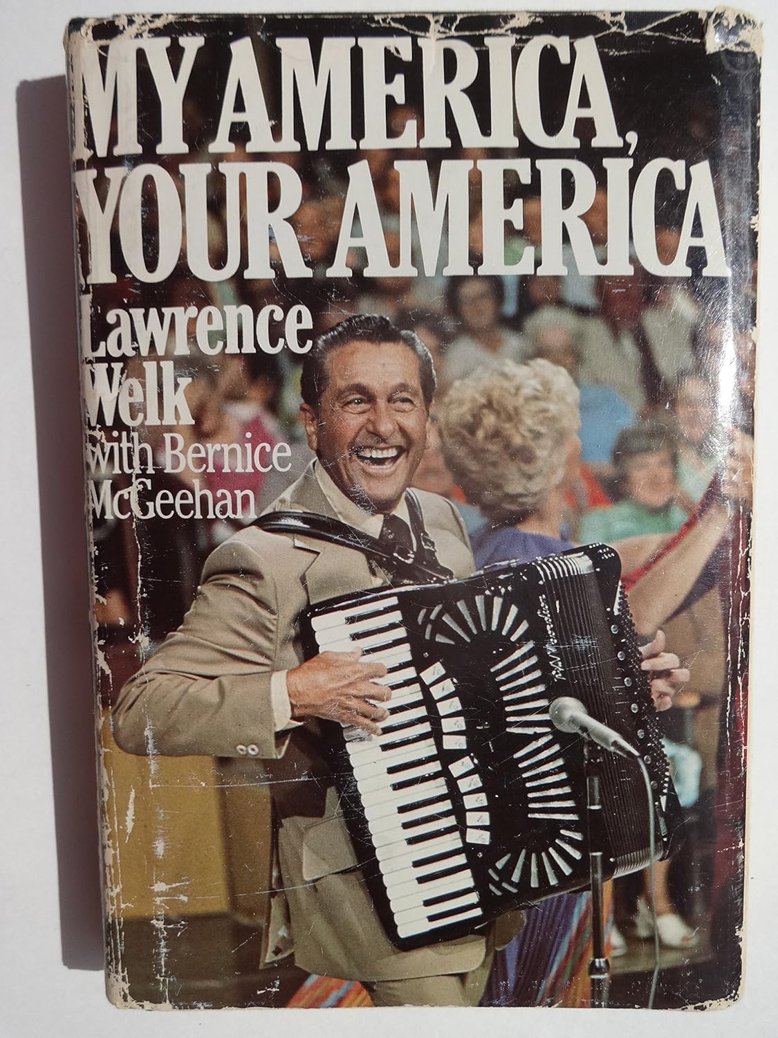 My America, Your America: Welk, Lawrence (With Bernice McGeehan ...