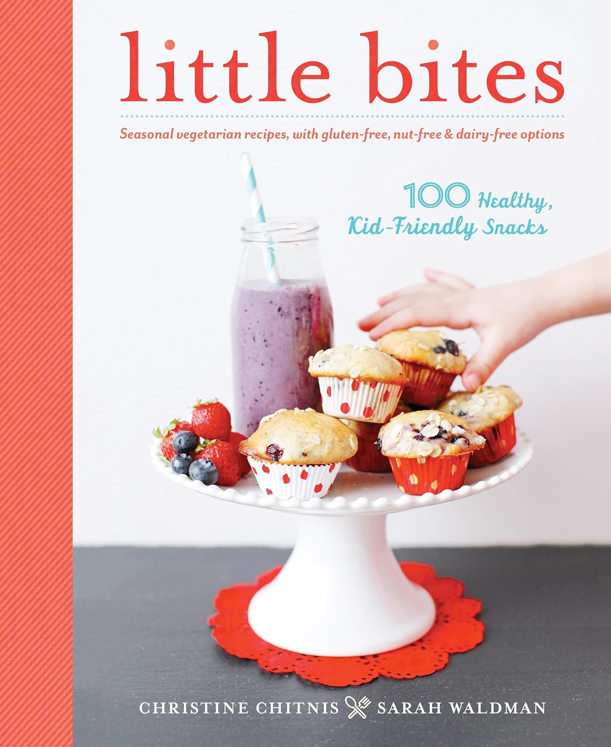 Little Bites: 100 Healthy, Kid-Friendly Snacks: Chitnis, Christine ...