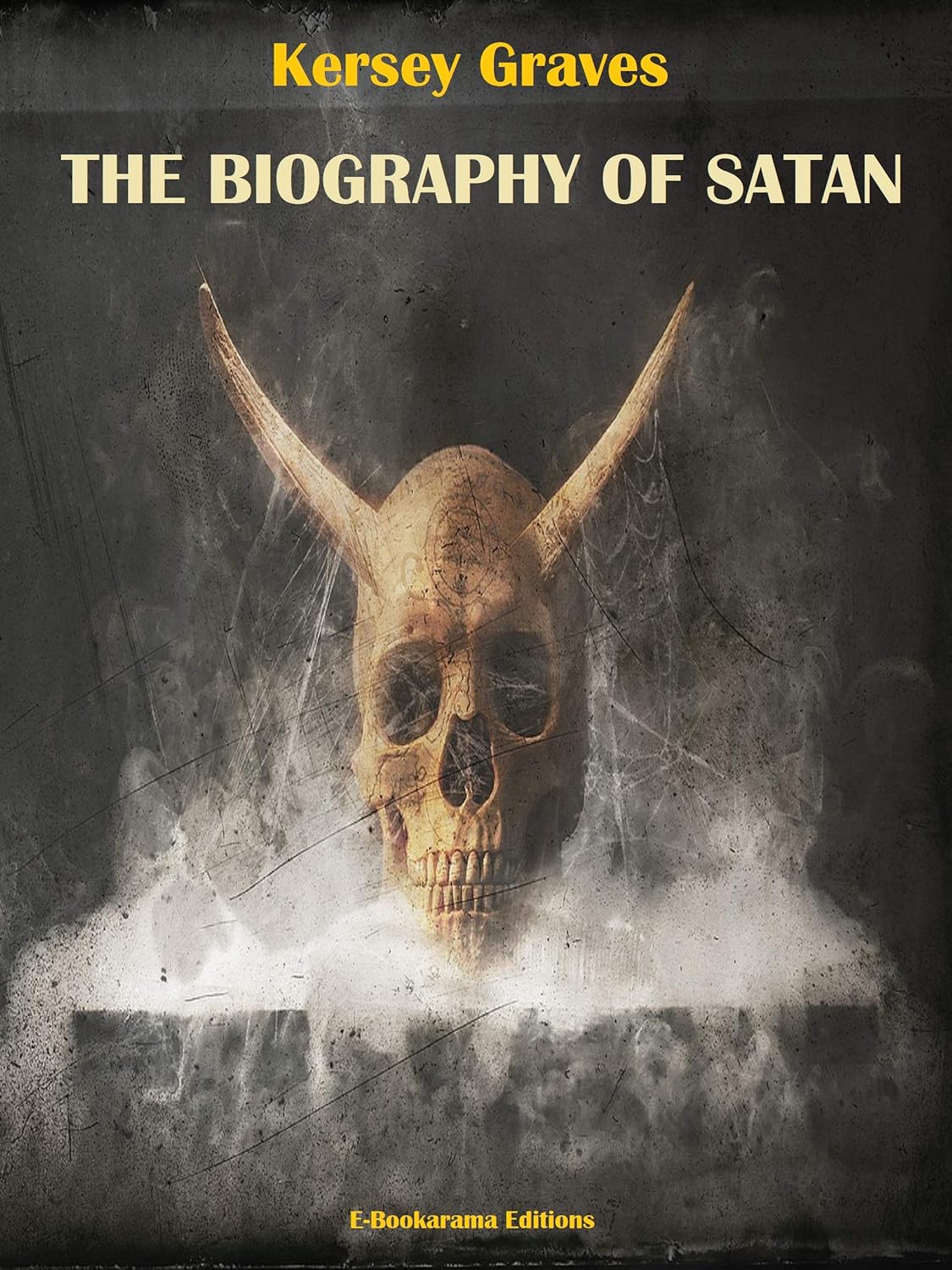 The Biography of Satan eBook : Graves, Kersey: Amazon.co.uk: Kindle Store