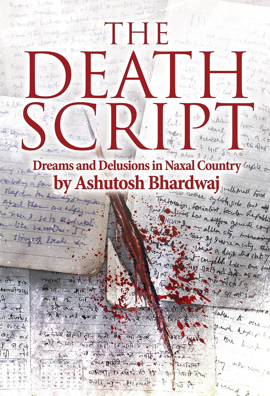 Amazon.com: The Death Script: Dreams and Delusions in Naxal Country ...