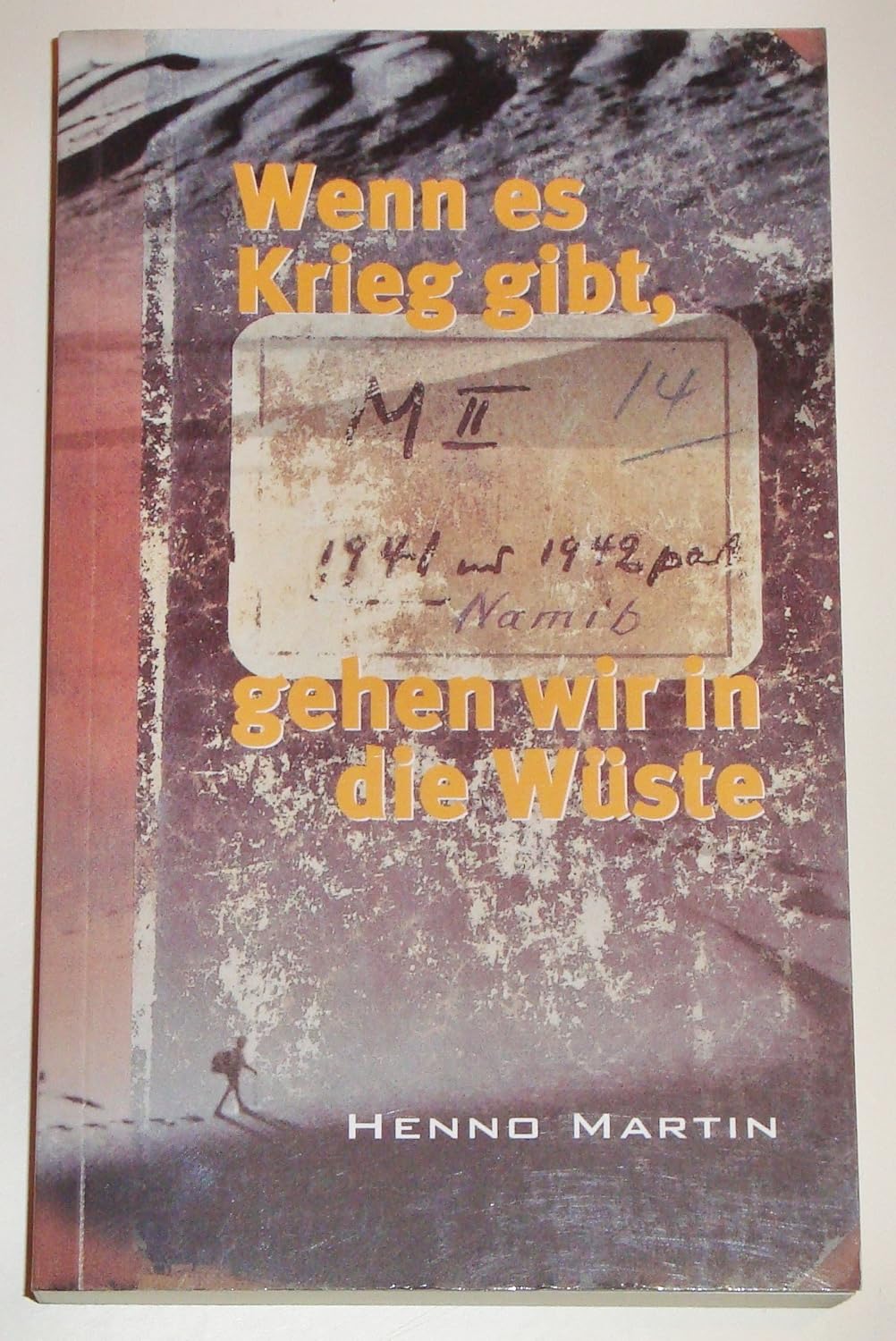 Wenn es Krieg gibt, gehen wir in die Wüste: Amazon.co.uk: Martin, Henno ...